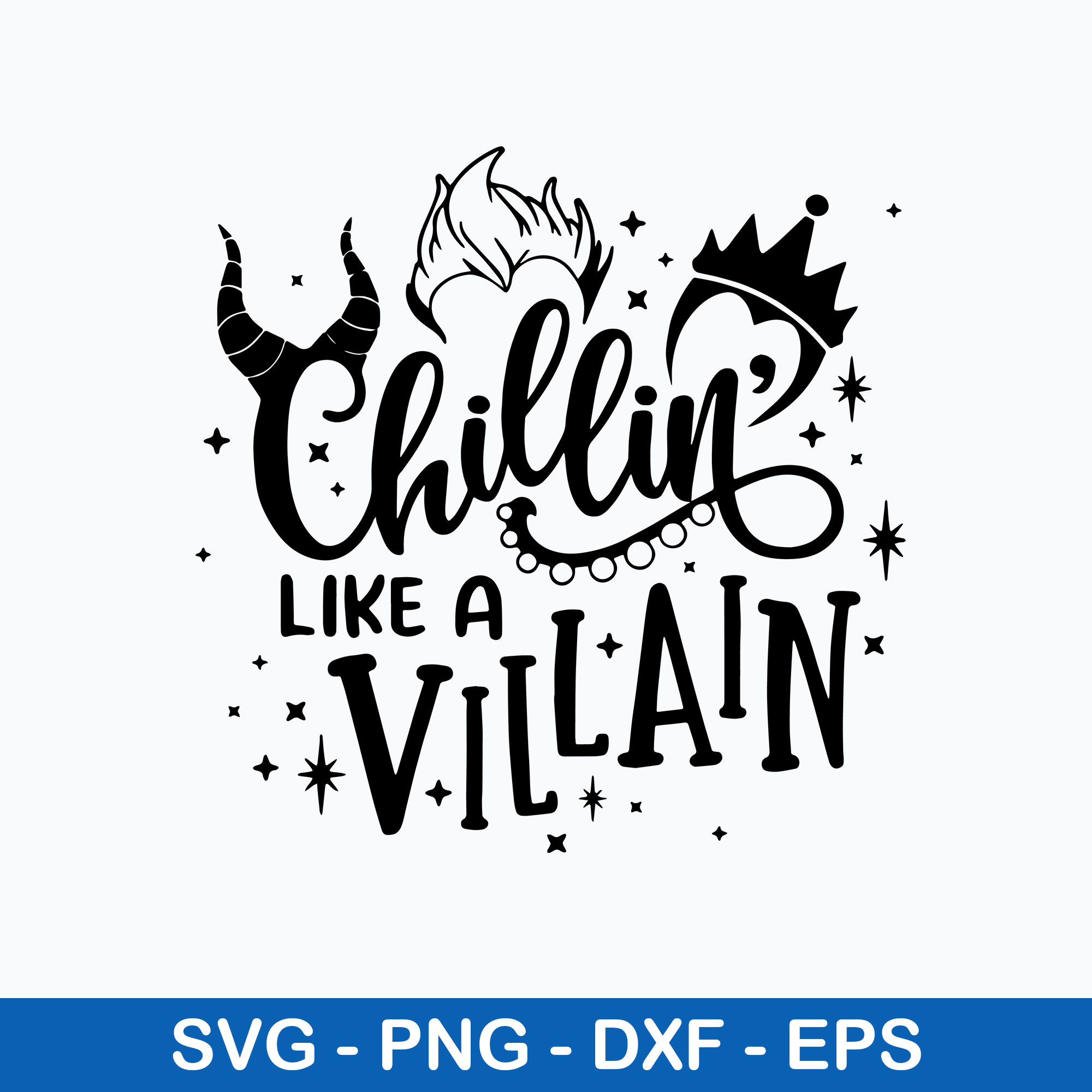 Chillin Like A Villain Svg, Halloween Svg, Png Dxf Eps File | Inspire ...