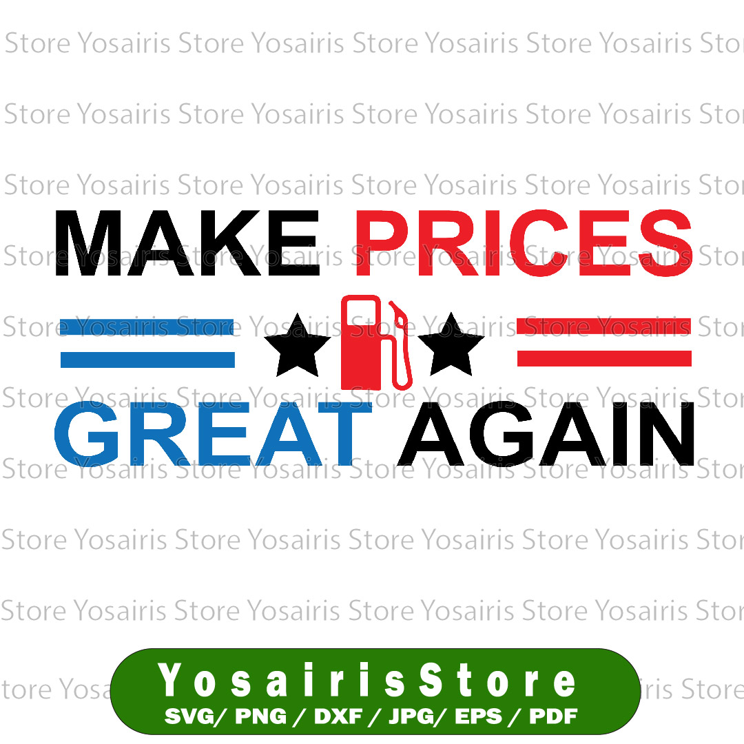 Make Prices Great Again Svg, Make Gas Prices Great Again Svg | Inspire ...
