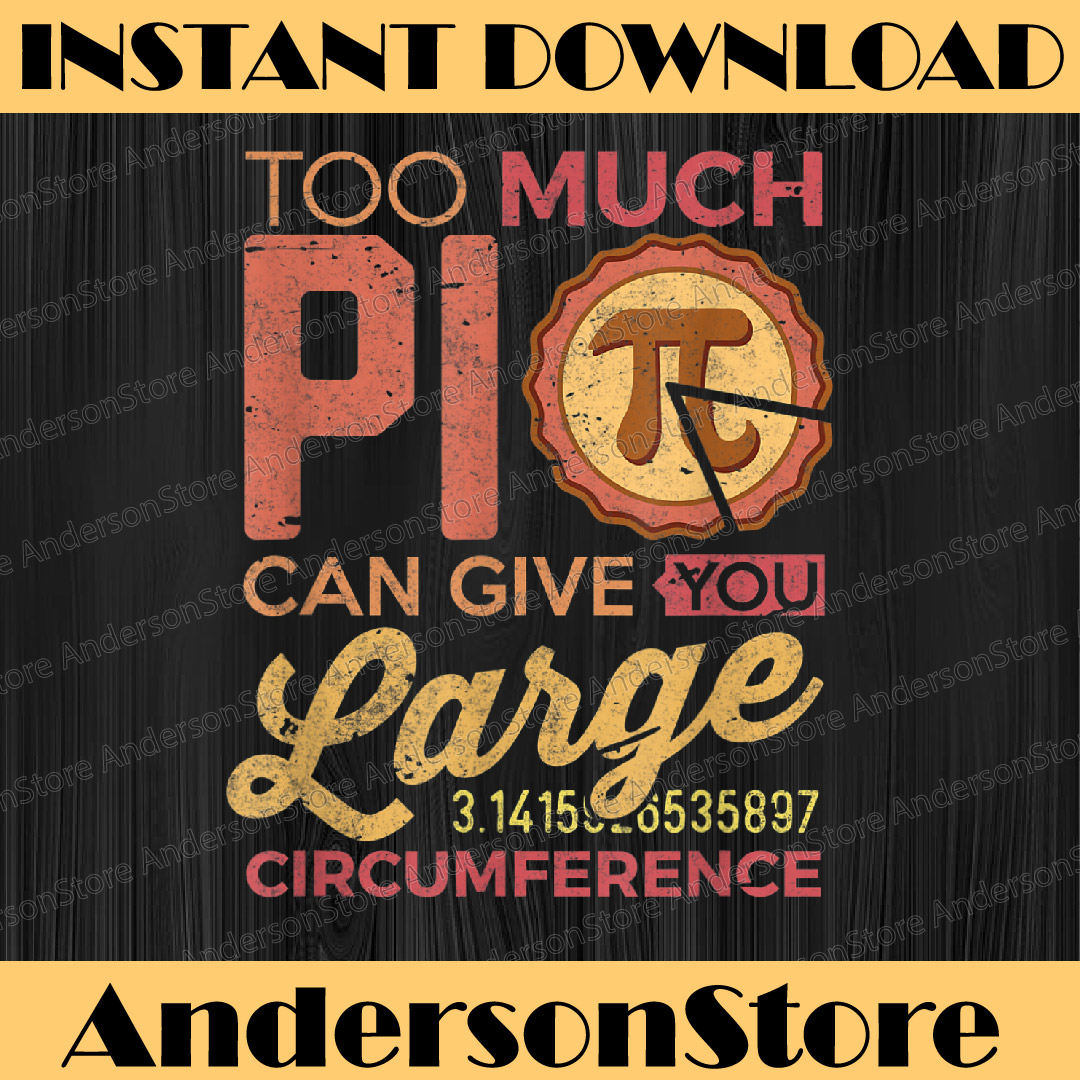 Funny Pi Day Math Lover Too Much Pi Teacher Students Pi Day, | Inspire ...