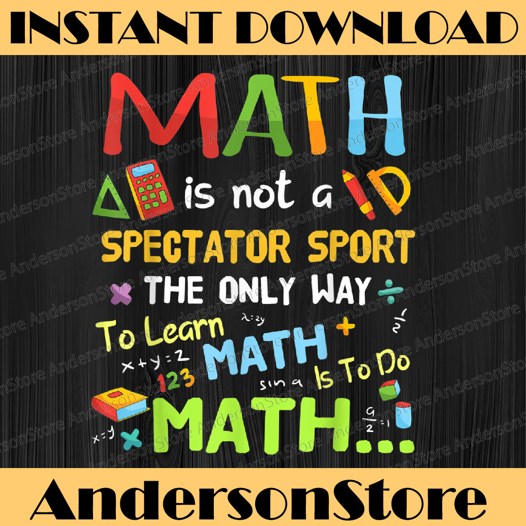 Math Is Not A Spectator Sport Funny Math Teacher Funny Pi Da - Inspire ...