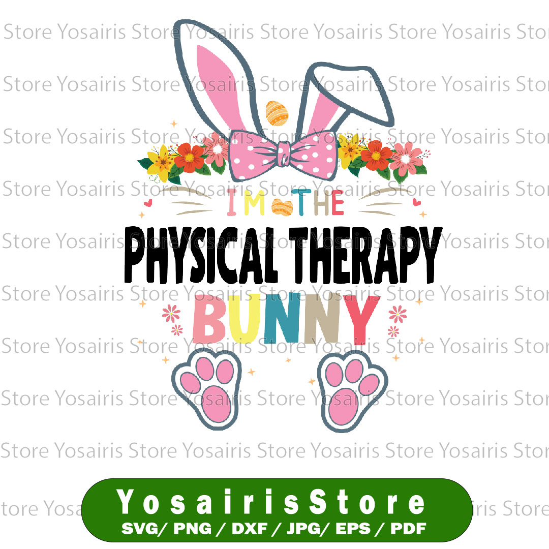 I'm The Physical Therapy Svg, Bunny Easter Day Svg, Easter B - Inspire ...