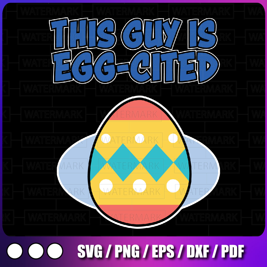 This Guy is Egg-Cited Svg, Egg Cited Svg Funny Easter Kids S - Inspire ...