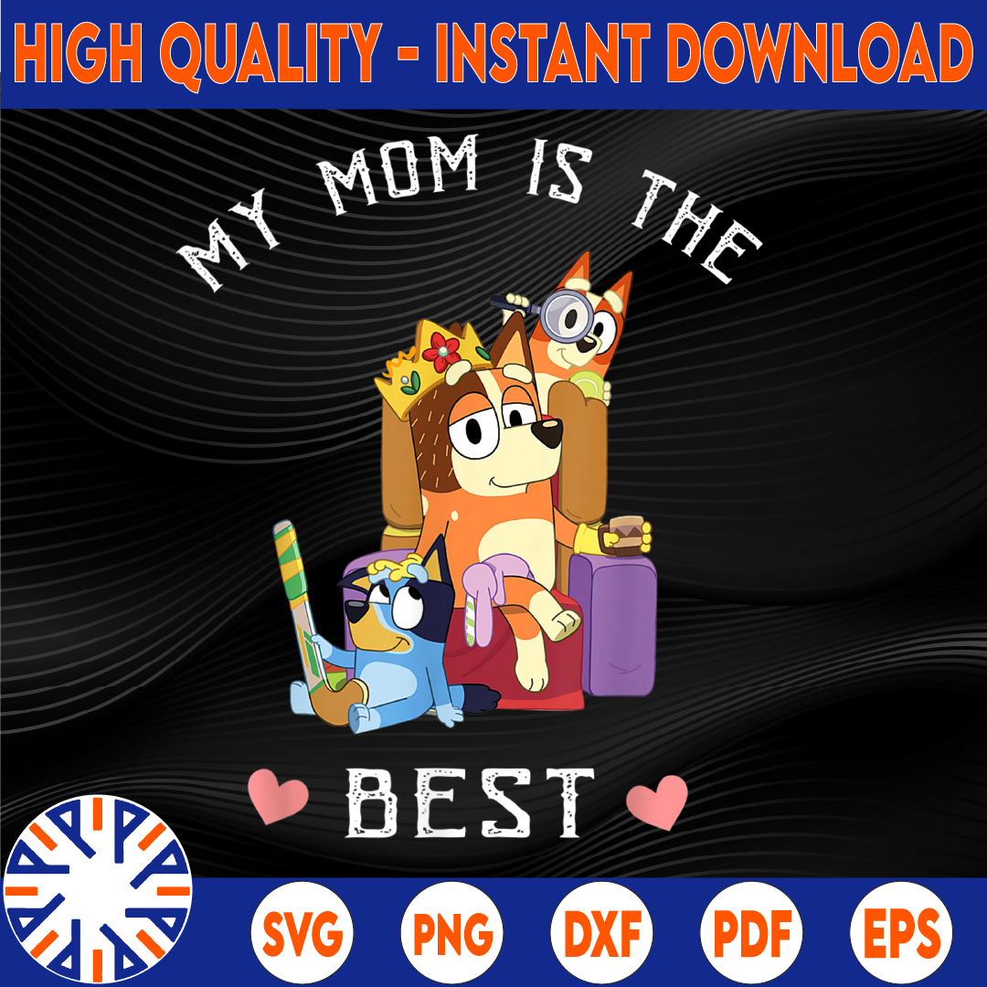 My Mom Is The Best Png, Bluey Mom Png, Bluey Mom Ladies png, - Inspire ...