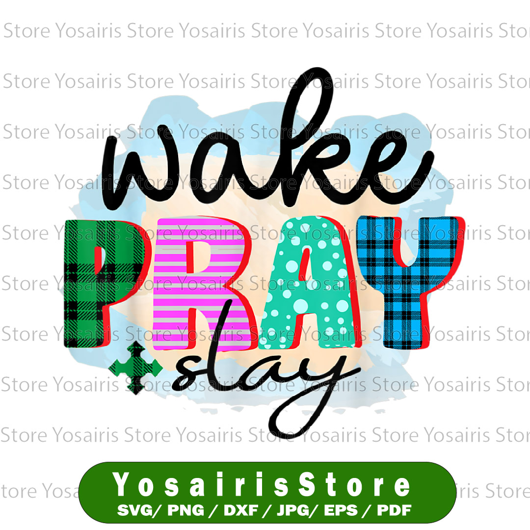 Wake Pray Slay Fun God Easter Png, Christian Png, Christian - Inspire ...