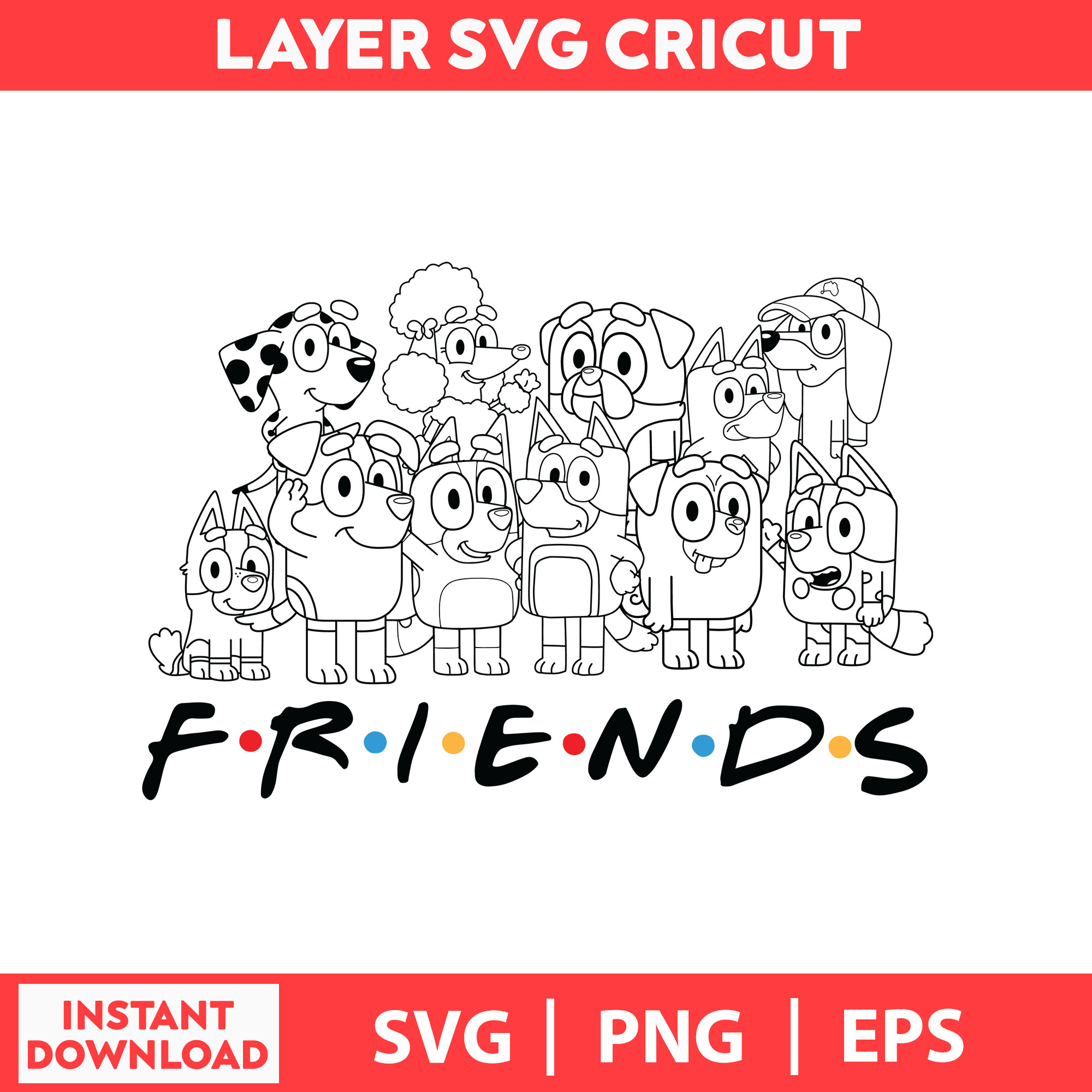 Bluey Friends Colorings, Bluey Bingo Friends Svg, Bluey Char - Inspire ...
