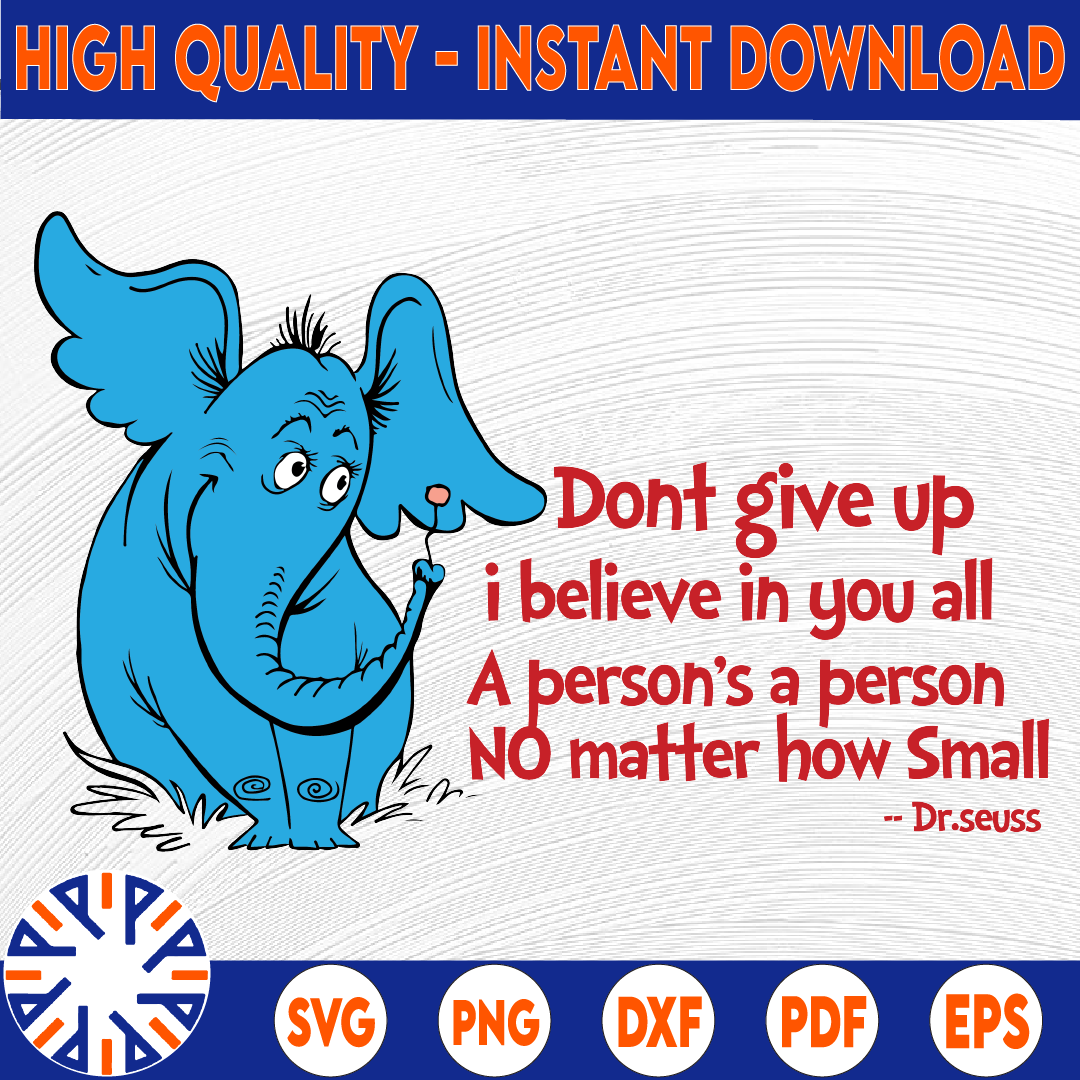 Horton svg, Don't give up svg, Dr Seuss sayings svg, Read ac - Inspire ...