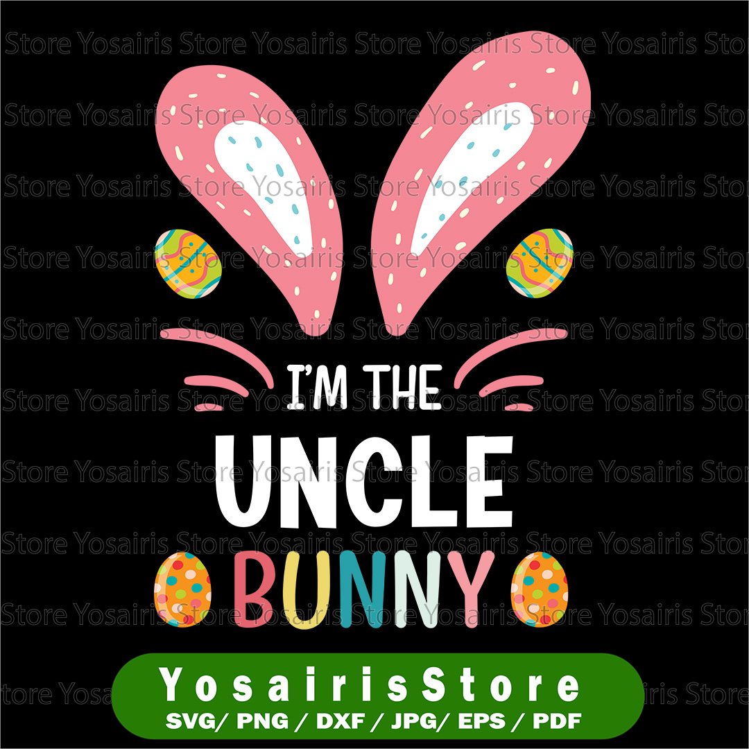 I'm The Uncle Bunny PNG, SVG, Sublimation, File For Cricut, | Inspire ...