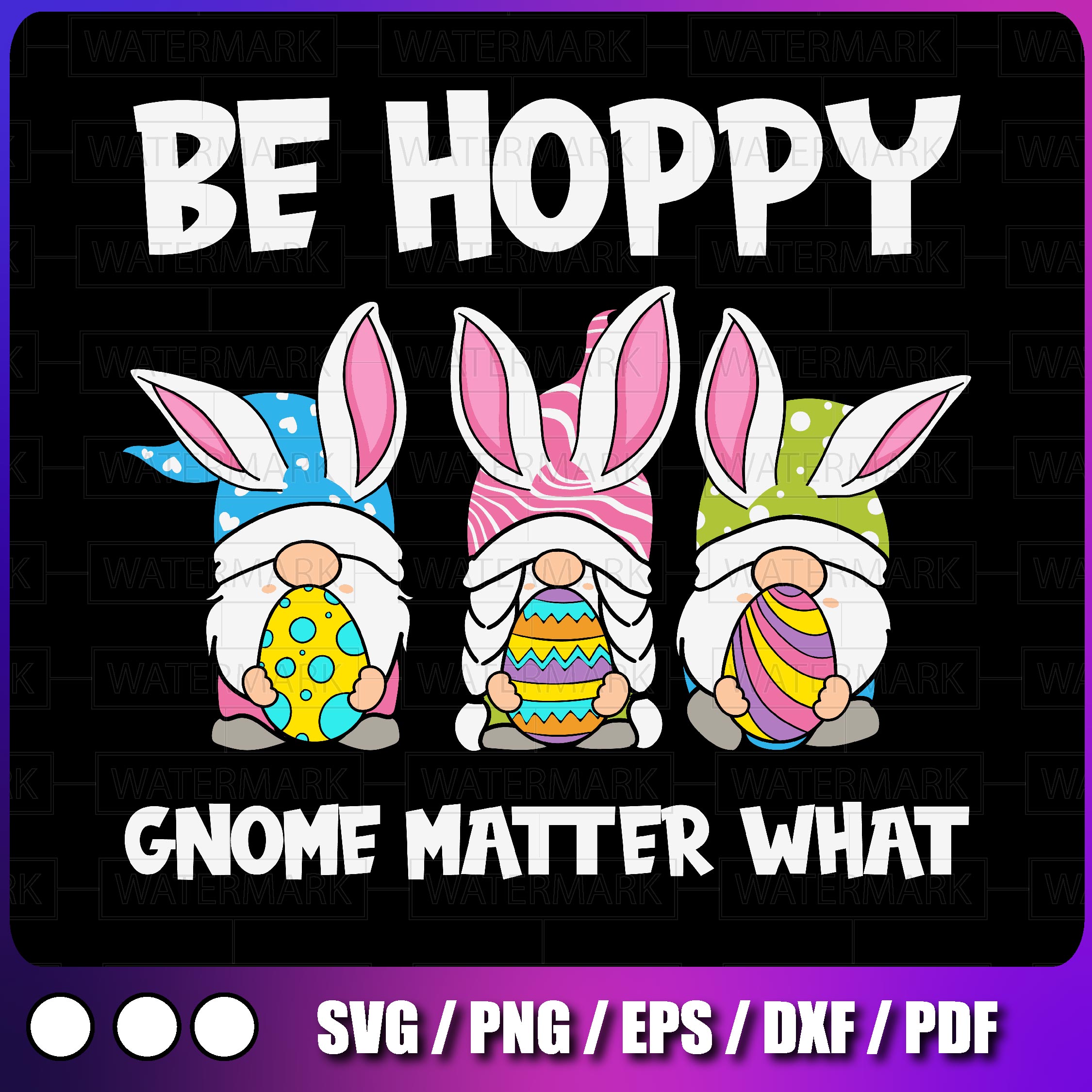 Be Hoppy Gnome Matter What PNG, Easter Eggs png, Cute Bunny - Inspire ...