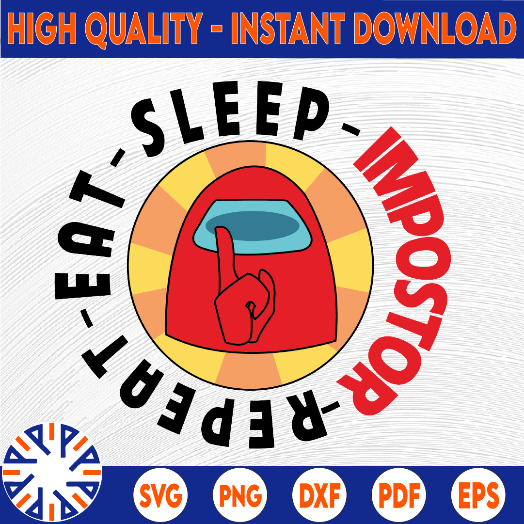 Eat Sleep Impostor Repeat design in svg, png, eps formats | Inspire Uplift