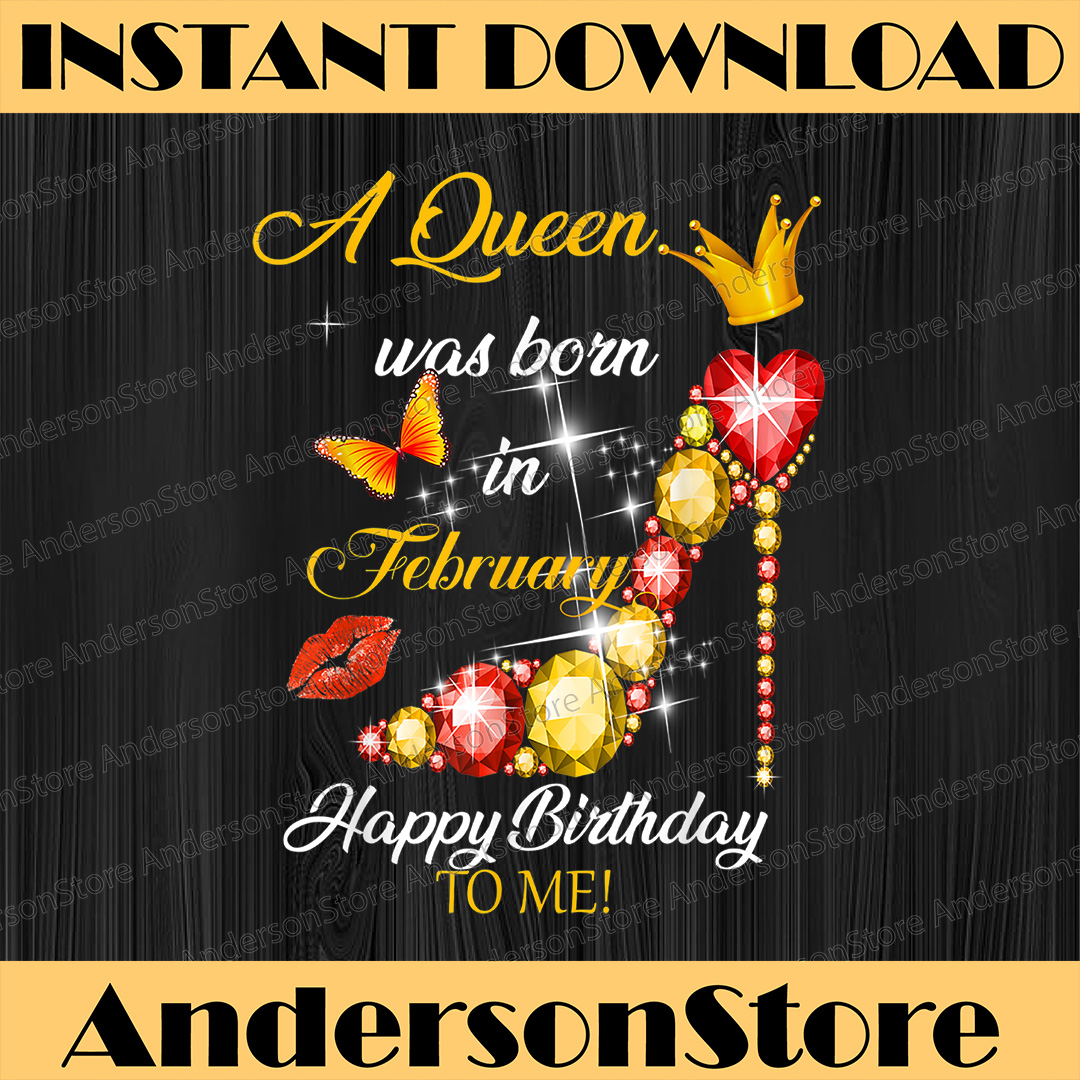 A Queen Was Born In February Happy Birthday To Me PNG | Inspire Uplift