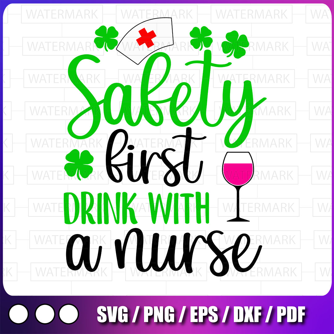Safety First Drink With A Nurse Svg, Shamrock St Patrick Day - Inspire ...