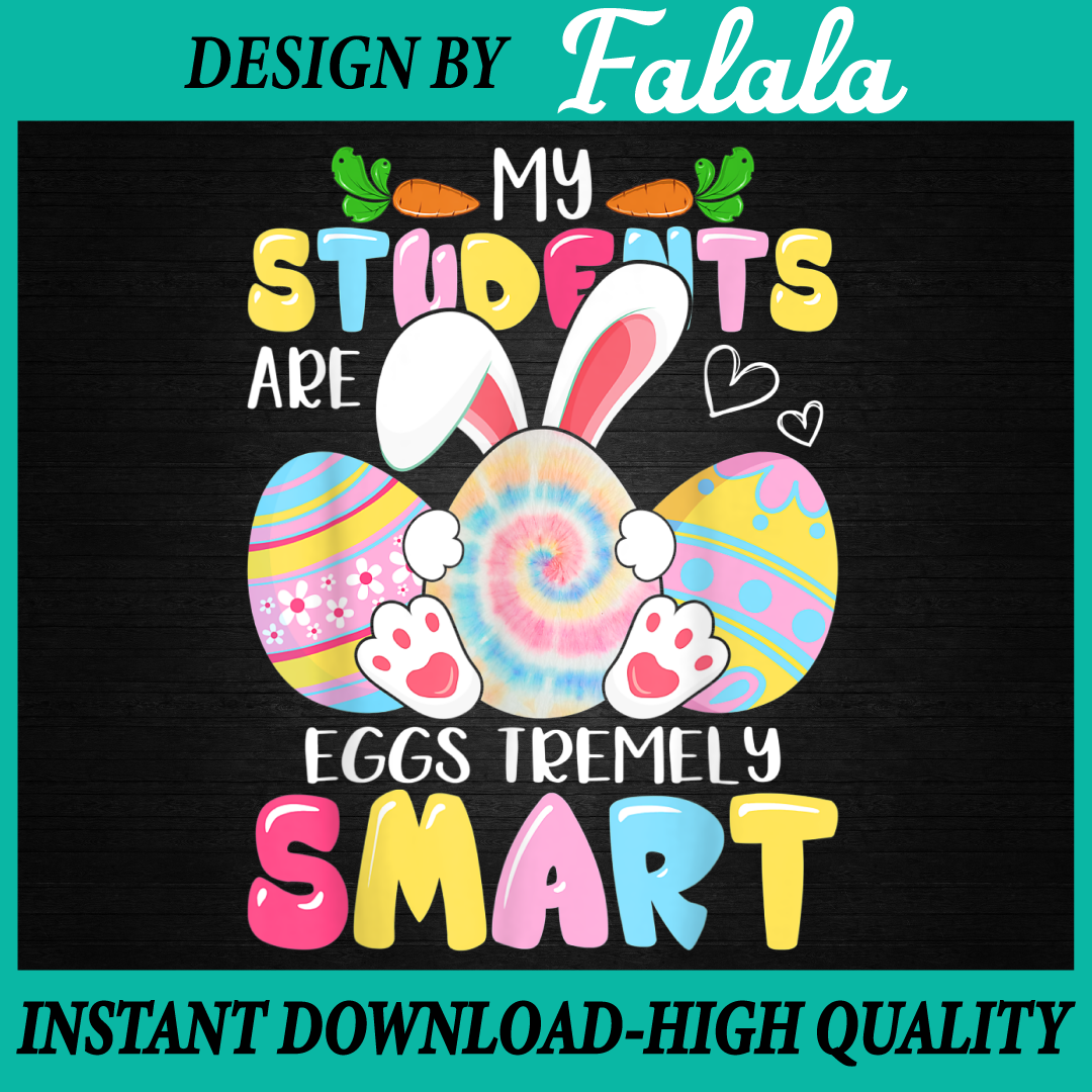 Teacher My Students Are Eggs Tremely Smart PNG, Happy Easter | Inspire ...