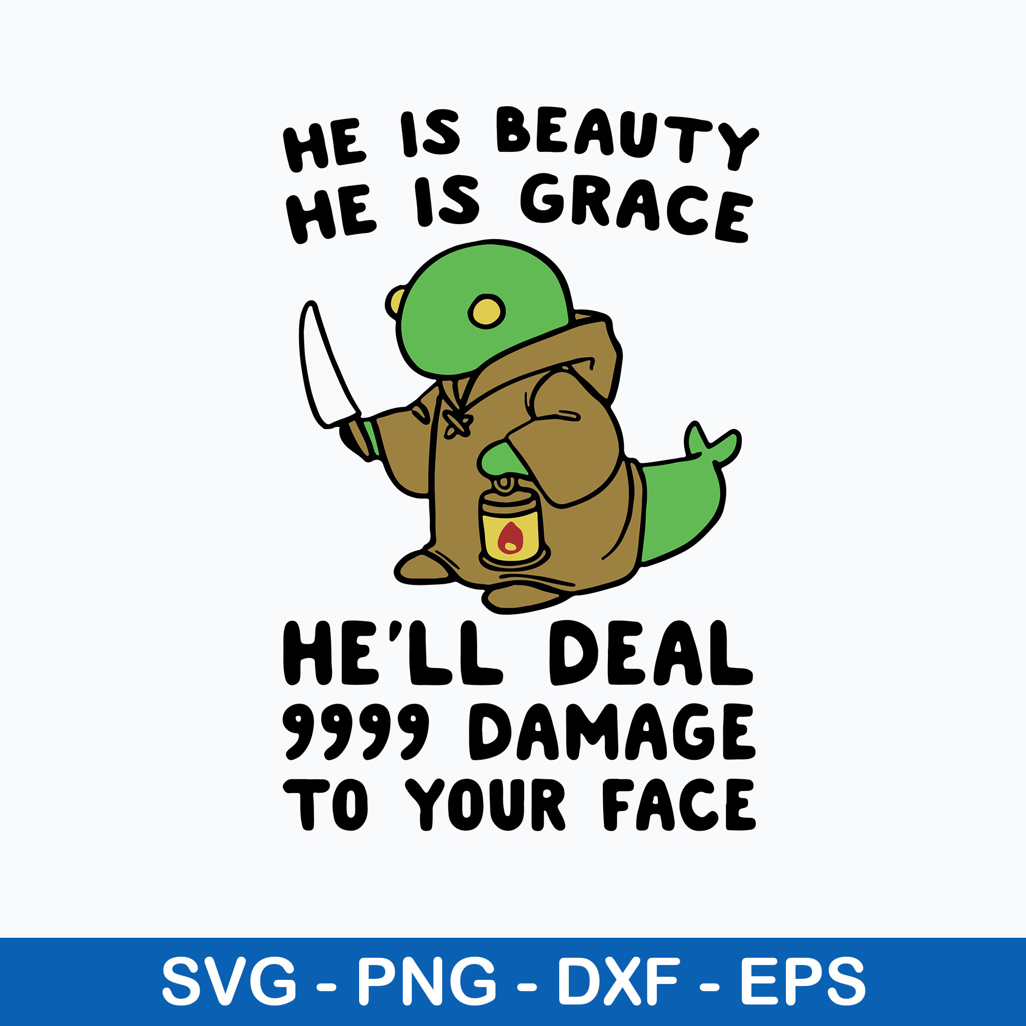 He Is Beauty He Is Grace He_ll Deal 999 Damage To Your Face | Inspire ...