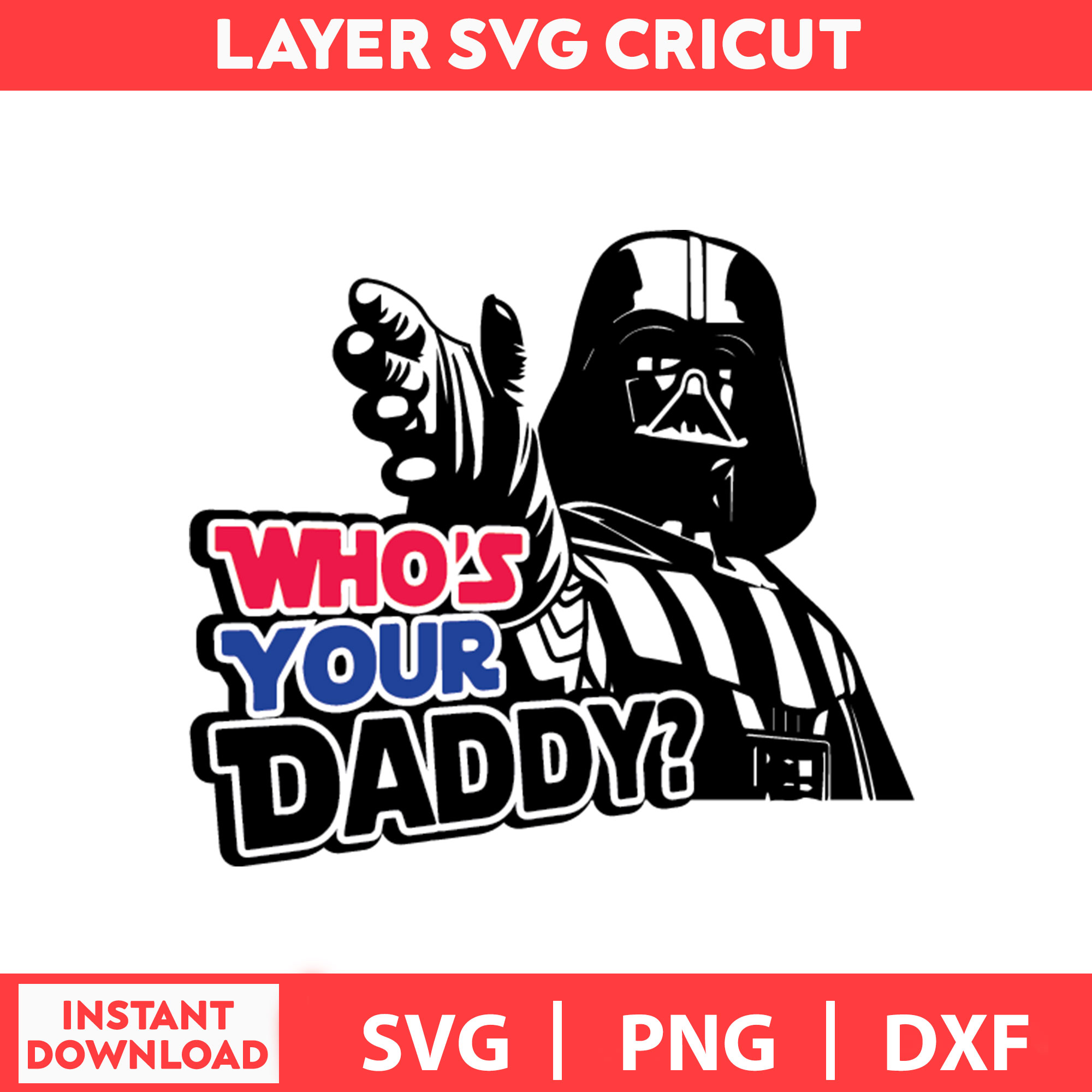 Whos Your Daddy Star Wars Charecters Svg Mandalorian Svg D Inspire
