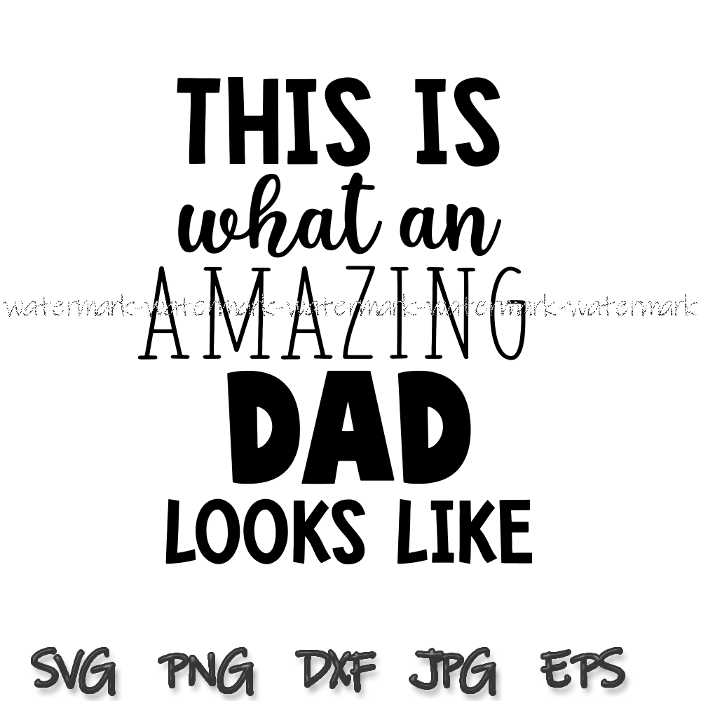 This Is What An Amazing Dad Looks Like Svg File, Super Dad V | Inspire ...