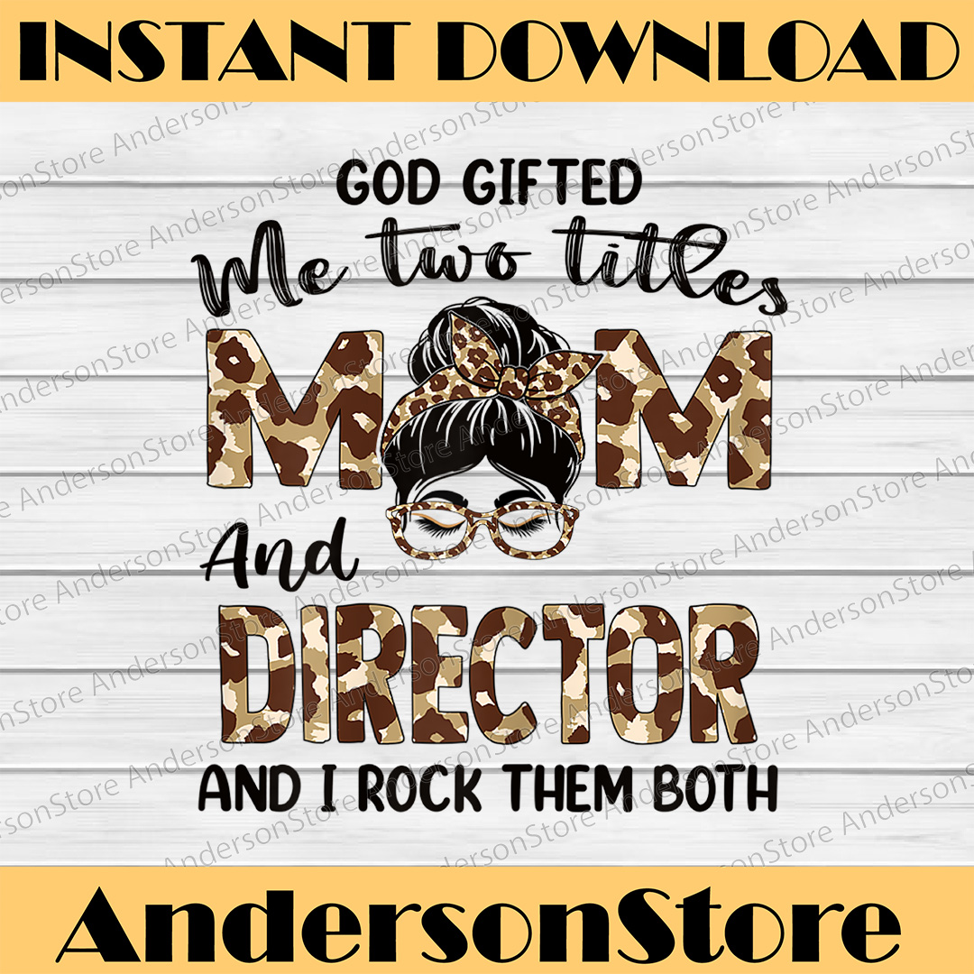 I Have Two Titles Mom And Director Mothers Day Leopard Happy | Inspire ...