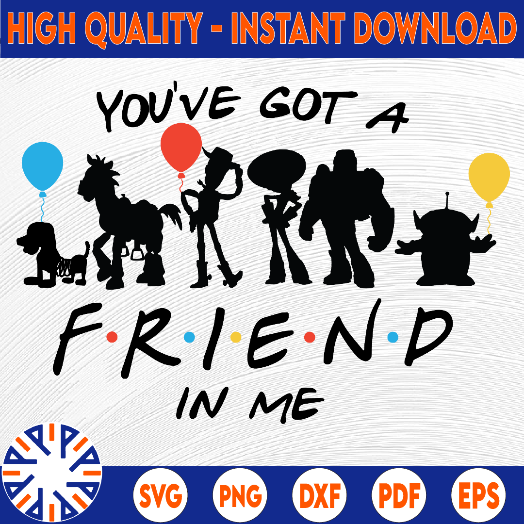 Toy Story Friends you've got a friend in me SVG | Friends SV | Inspire ...
