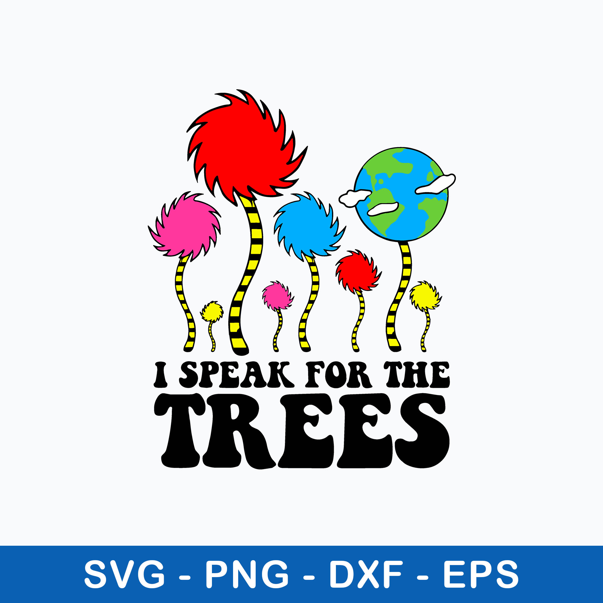 I Speak For The Trees Svg, The Lorax Svg, Dr Seuss Svg, Png | Inspire Uplift
