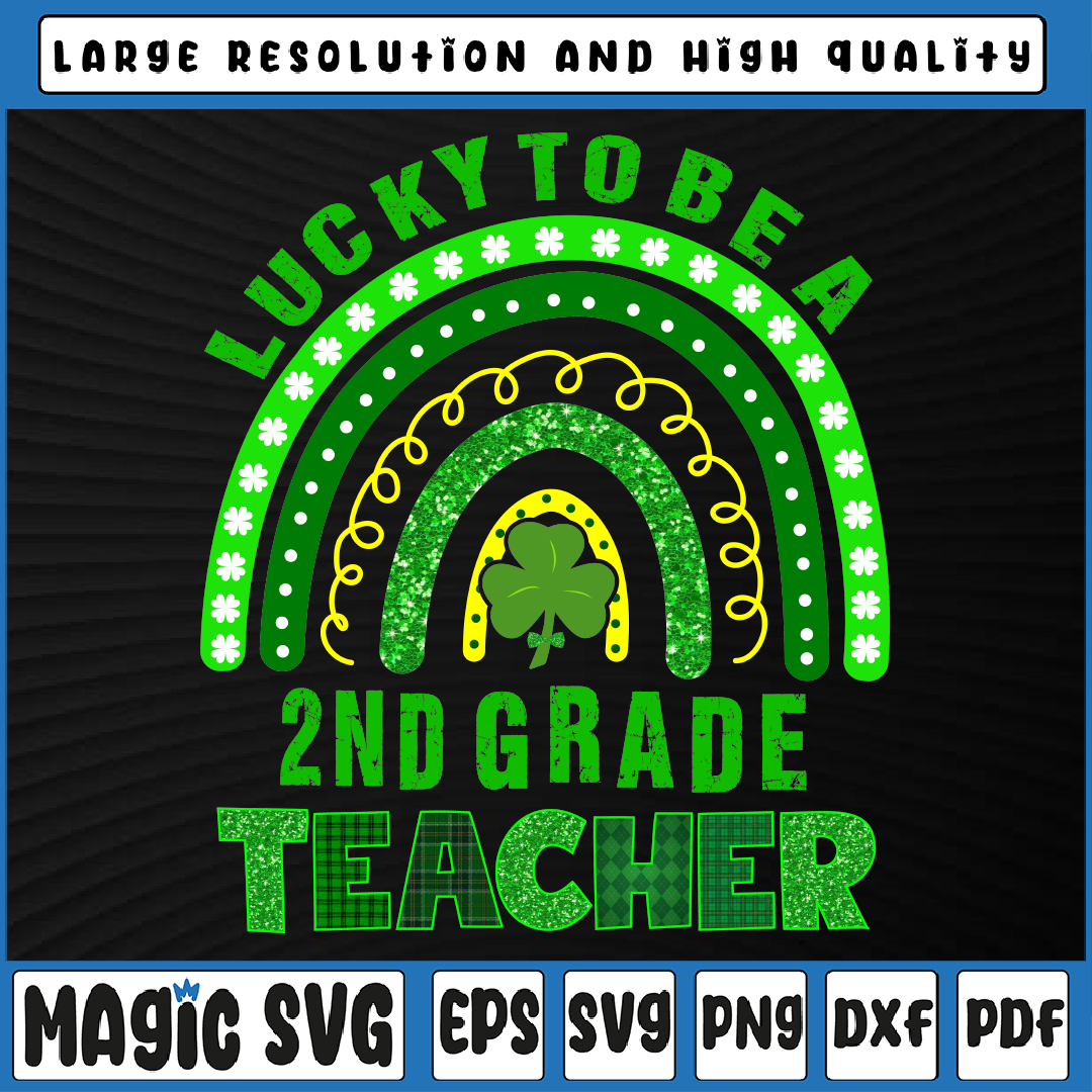 Lucky To Be A 2nd Grade PNG, Teacher Rainbow St Patricks Day | Inspire ...