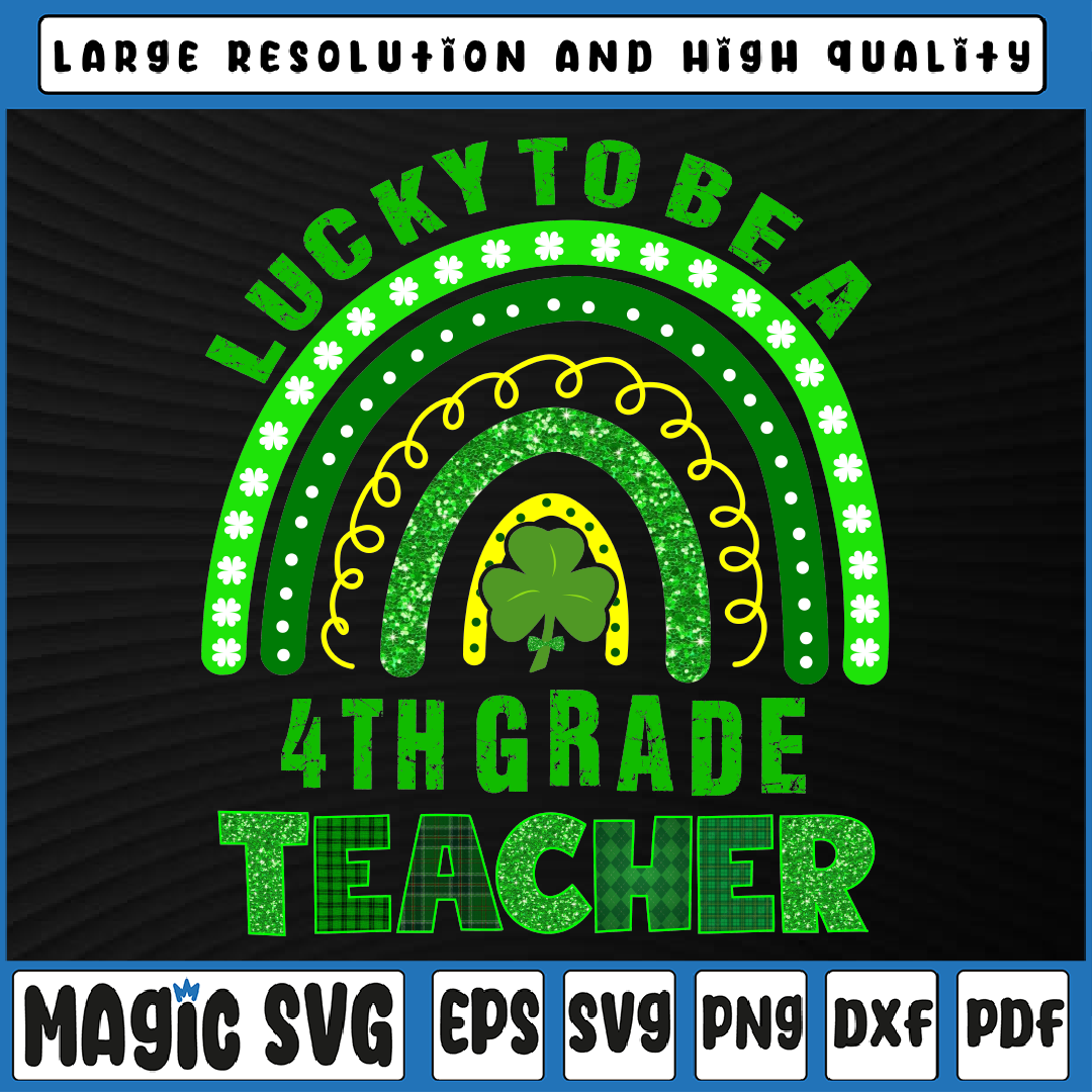 Lucky To Be A 4th Grade PNG, Teacher Rainbow St Patricks Day | Inspire ...