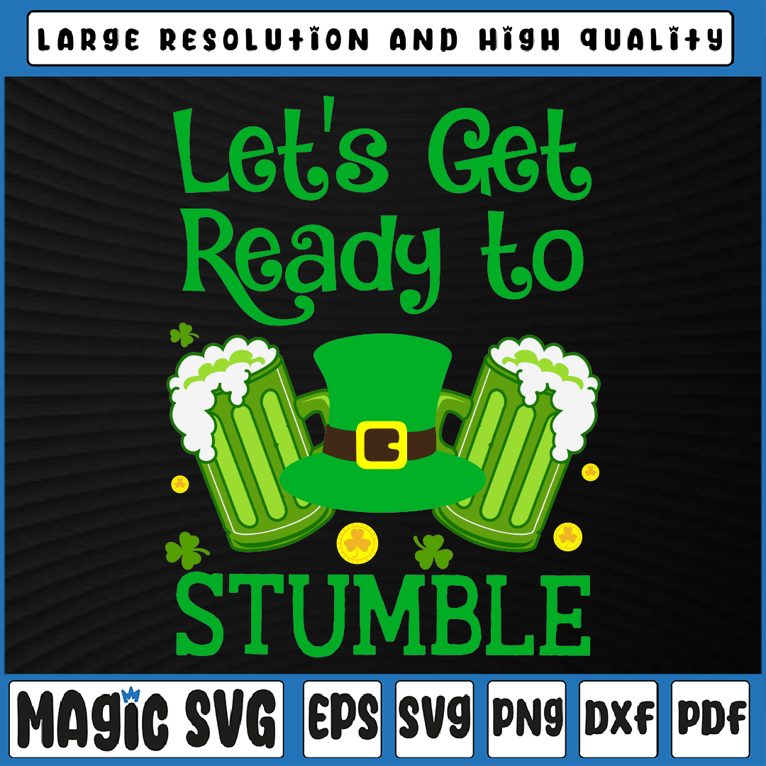 Let's Get Ready To Stumble Svg Png, St Patrick Day Gift Svg, | Inspire ...