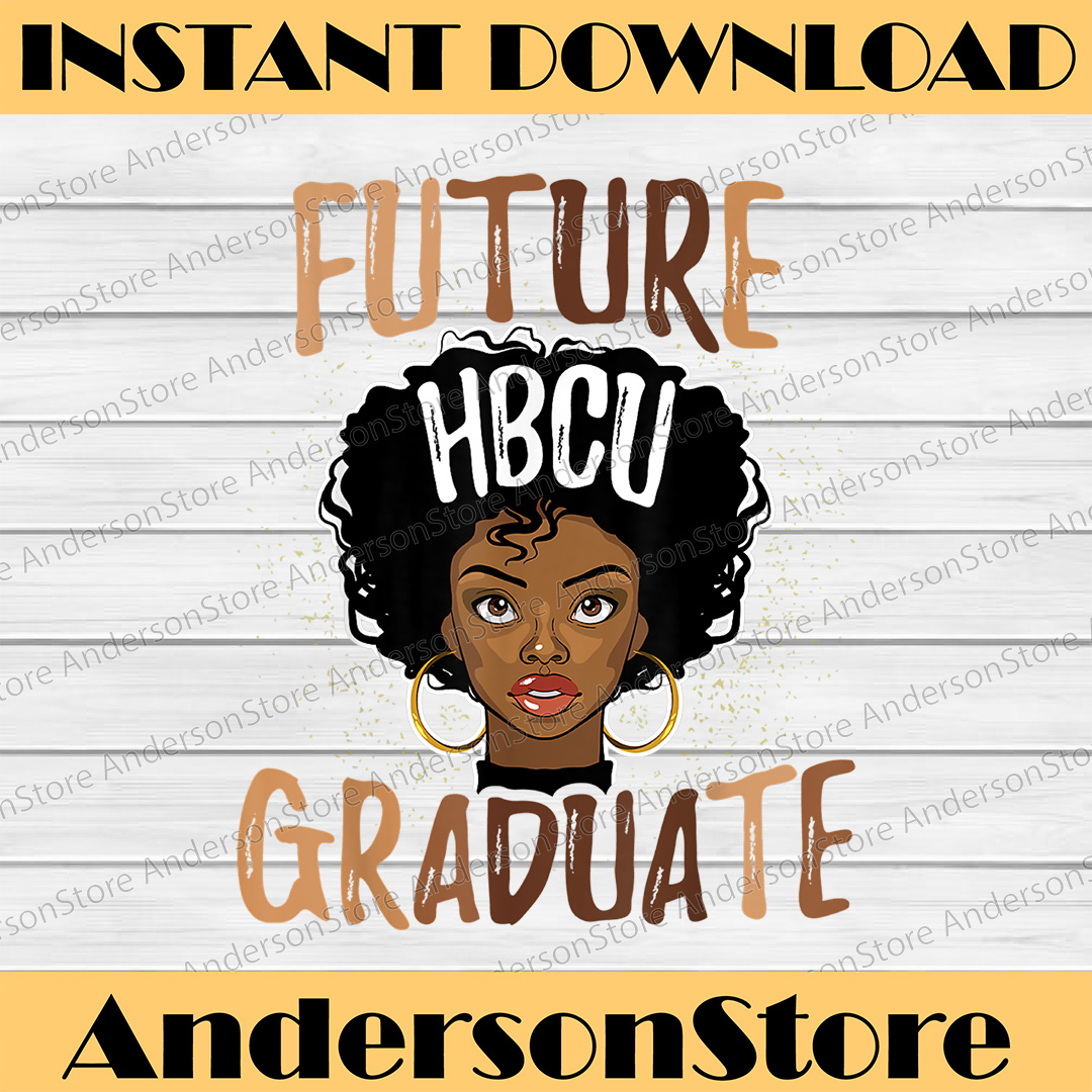 Future HBCU Grad History Black College Girl Women Melanin Ju | Inspire ...