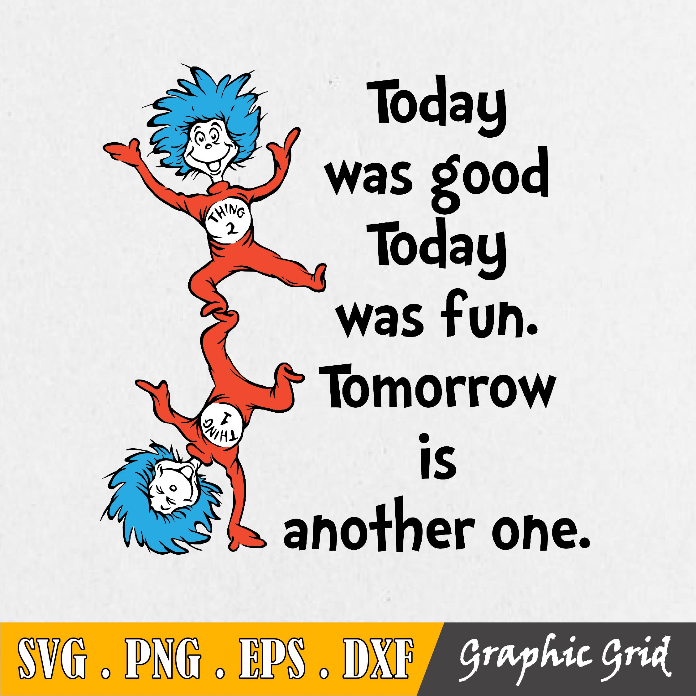 Today Is Good Today Is Fun Svg, Thing One Thing Two Svg, Dr | Inspire ...
