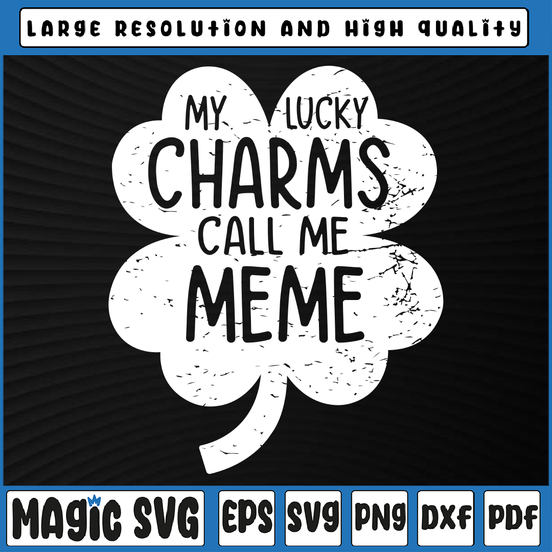 My Lucky Charms Call Me Meme Svg Png, St Patricks Day Lucky | Inspire ...