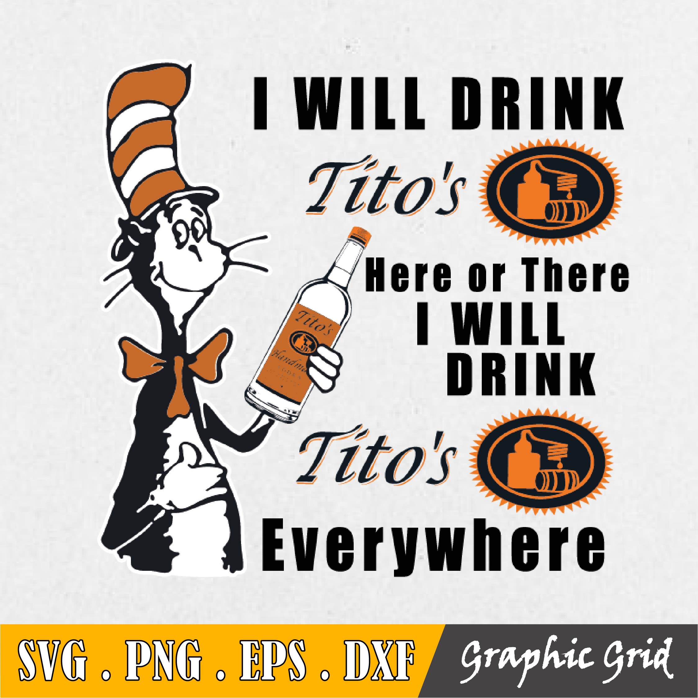 I Will Drink Tito's Here Or There I Will Drink Tito's Everyw | Inspire ...