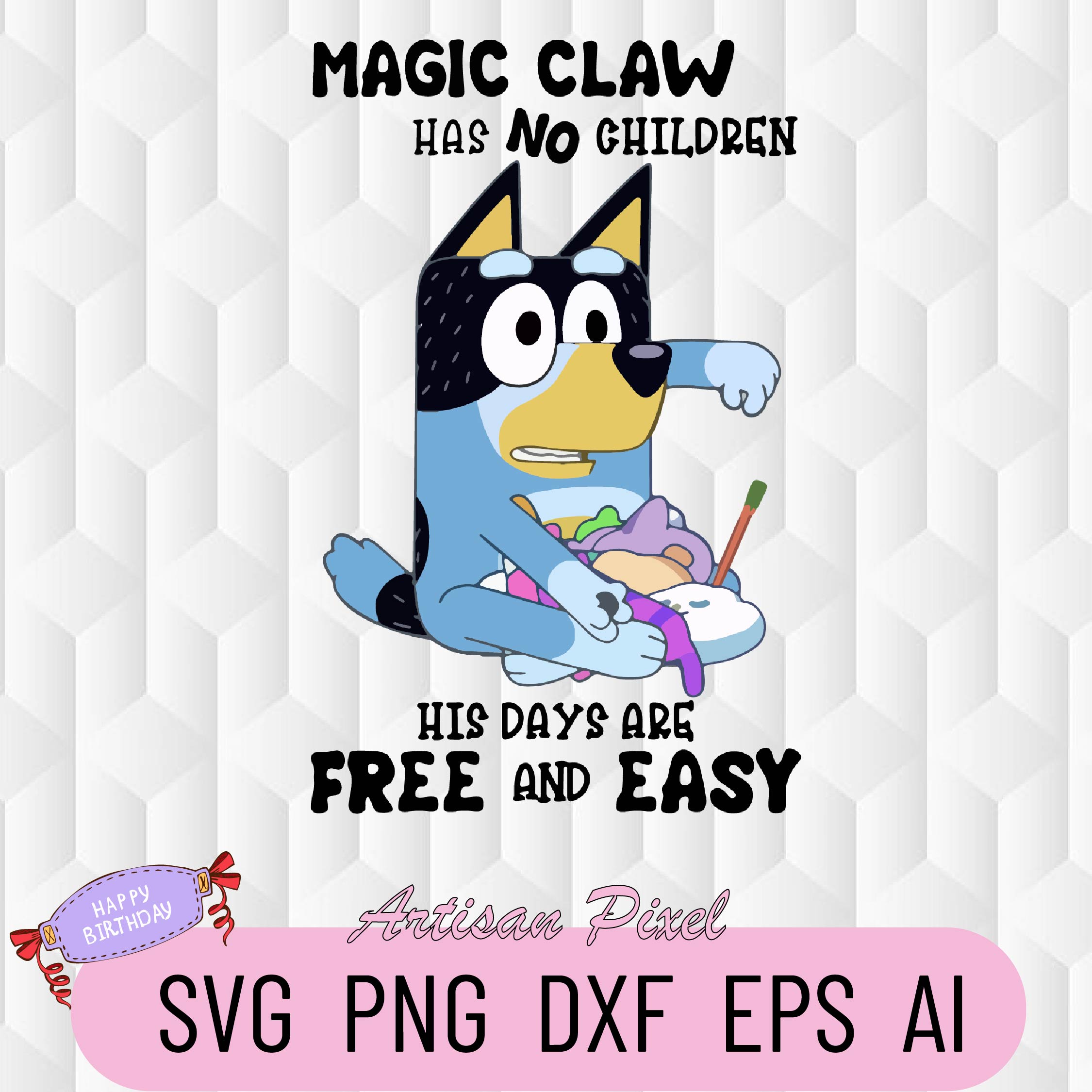 Magic Claw Bluey Svg, Has No Children Svg, Fathers Day 2022 - Inspire ...