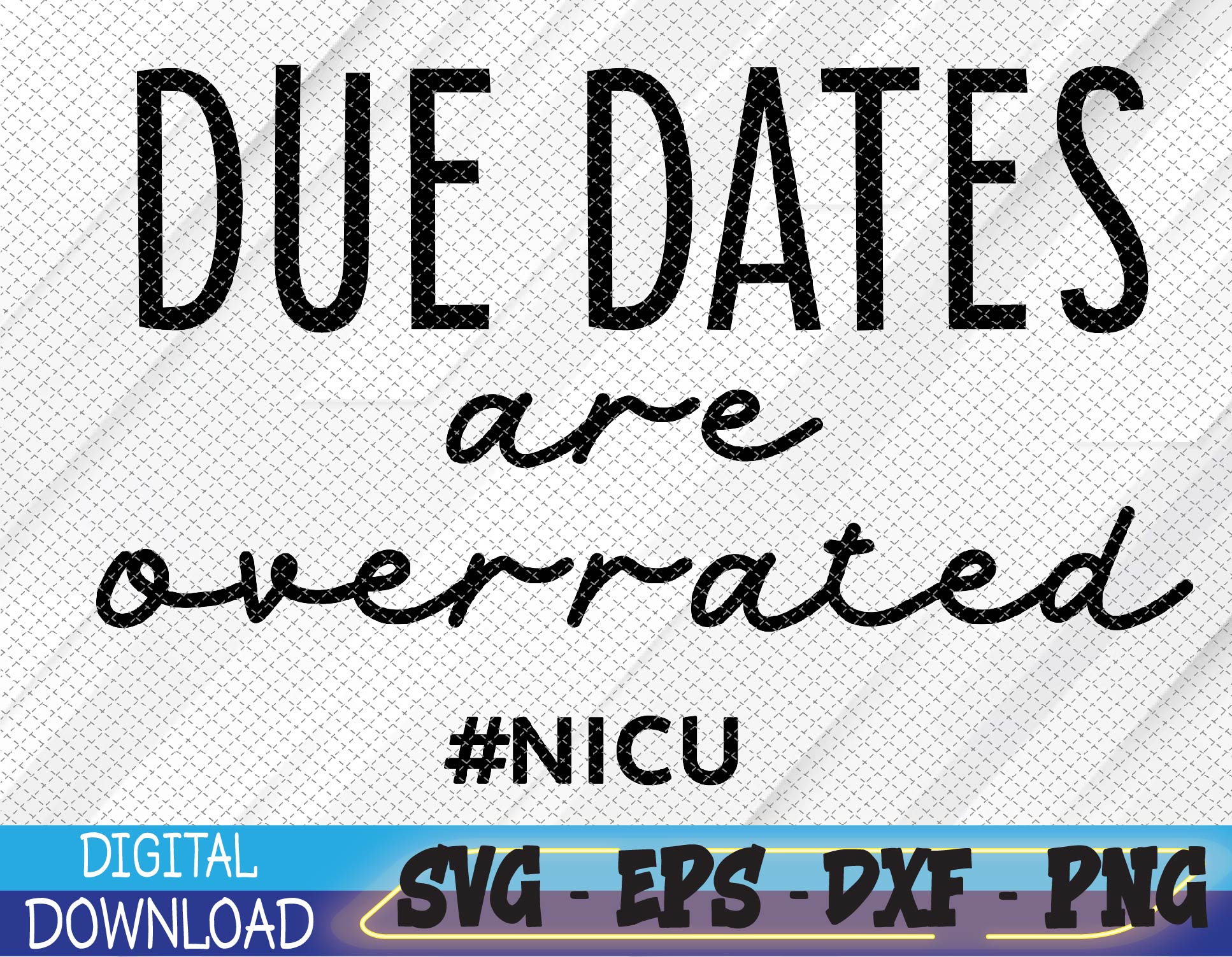 Cute Neonatal Nurse Due Dates Are Overrated NICU Nurse Squad - Inspire ...