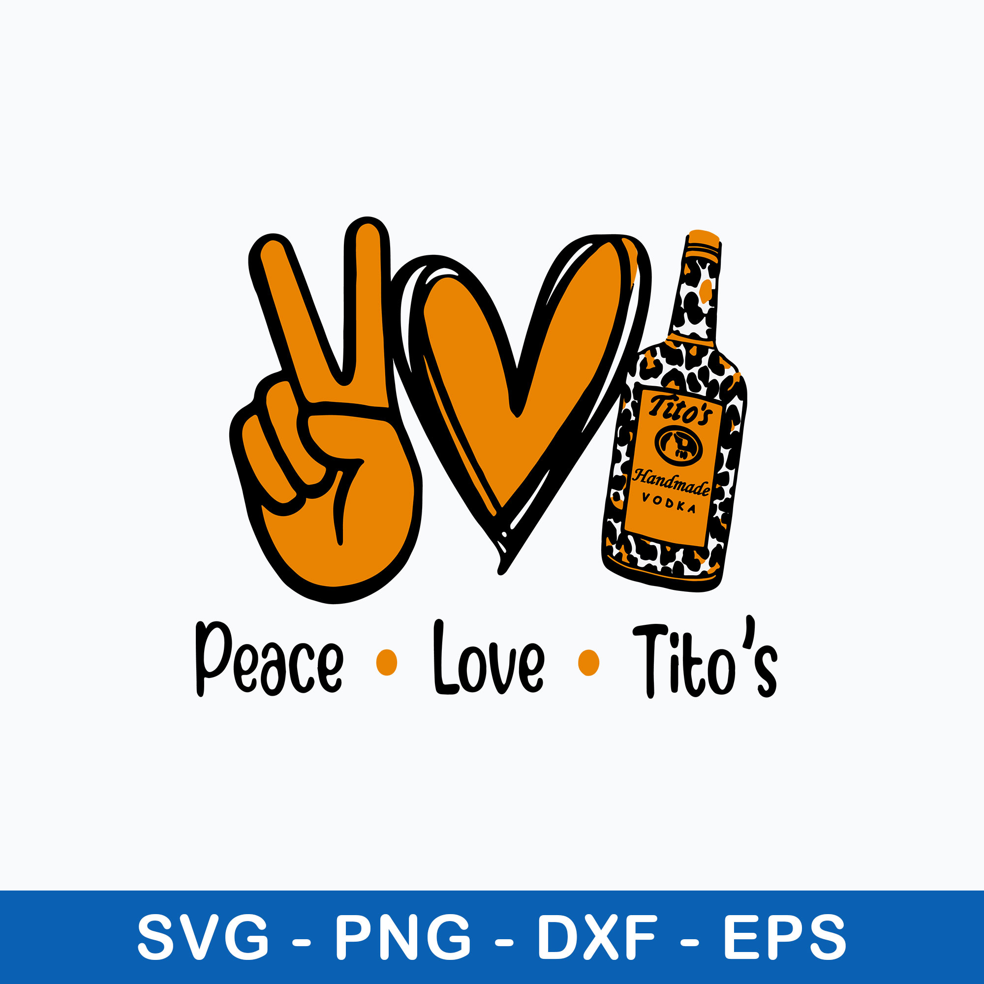 Peace Love Tito_s Svg, Tito_s Svg, Png Dxf Eps File - Inspire Uplift