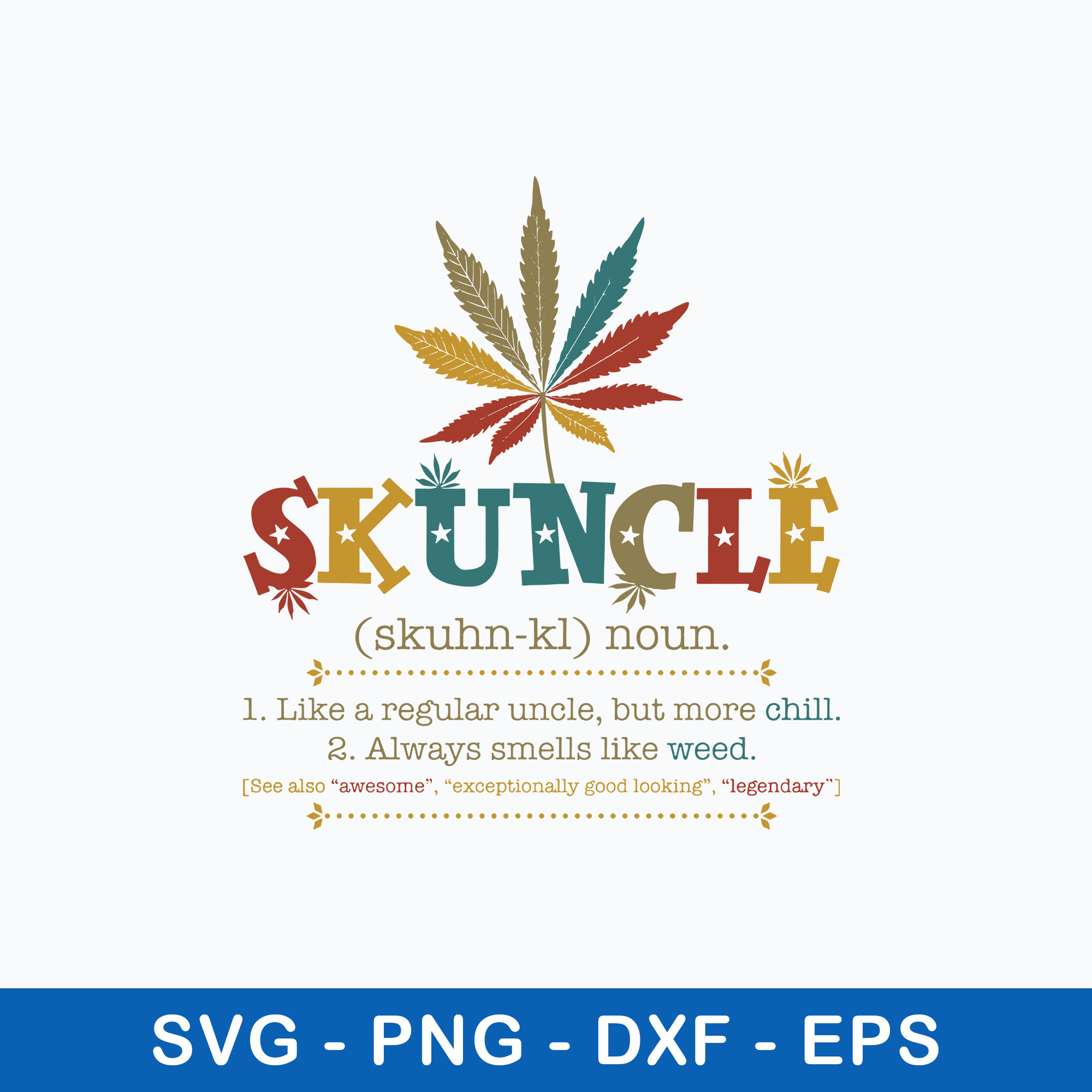 Skuncle Svg, Marijuana Weed Cannbis Stoner Svg, Png Dxf Eps | Inspire ...