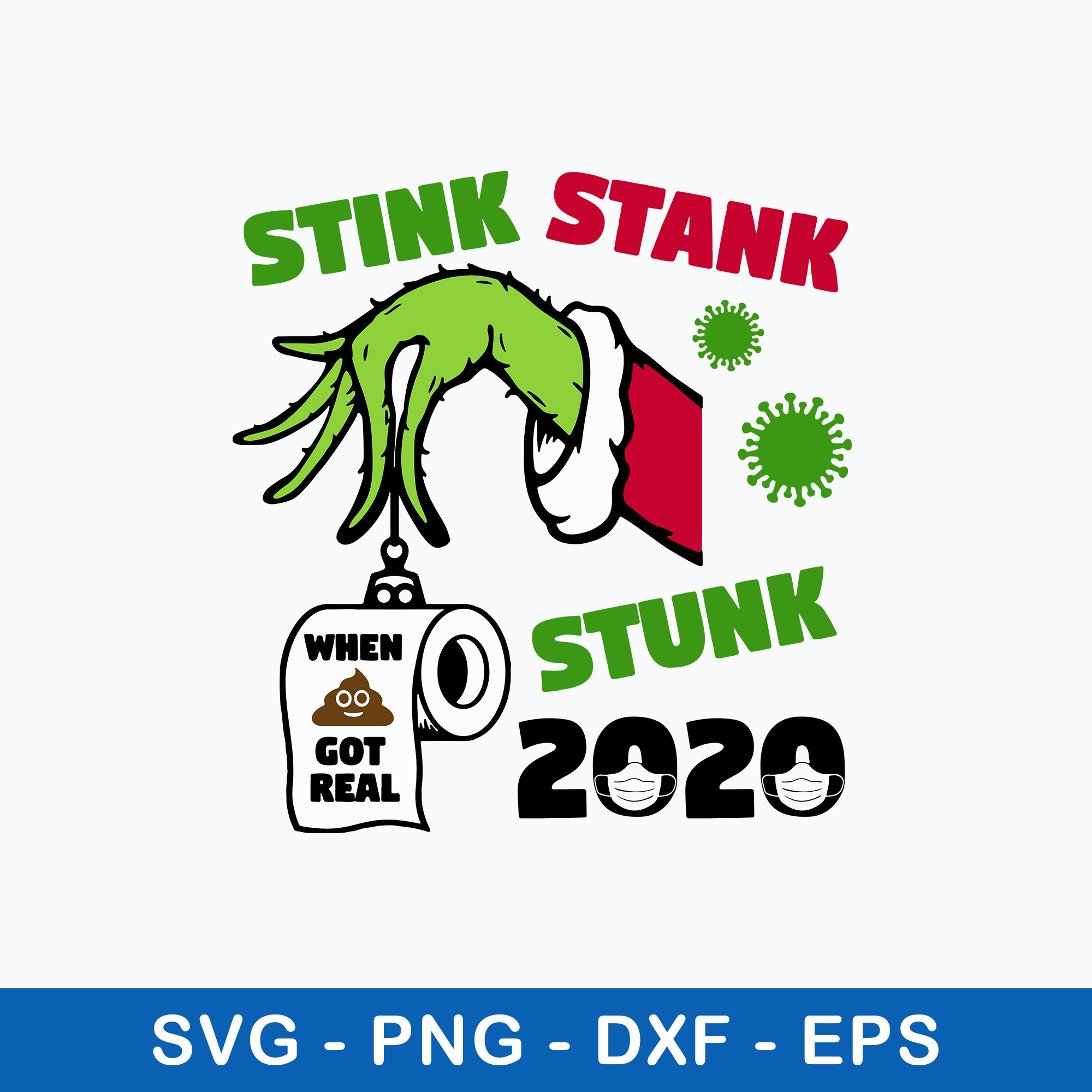 Stink Stank Stunk 2020 When Got Real Svg, Grinch Christmas S | Inspire ...