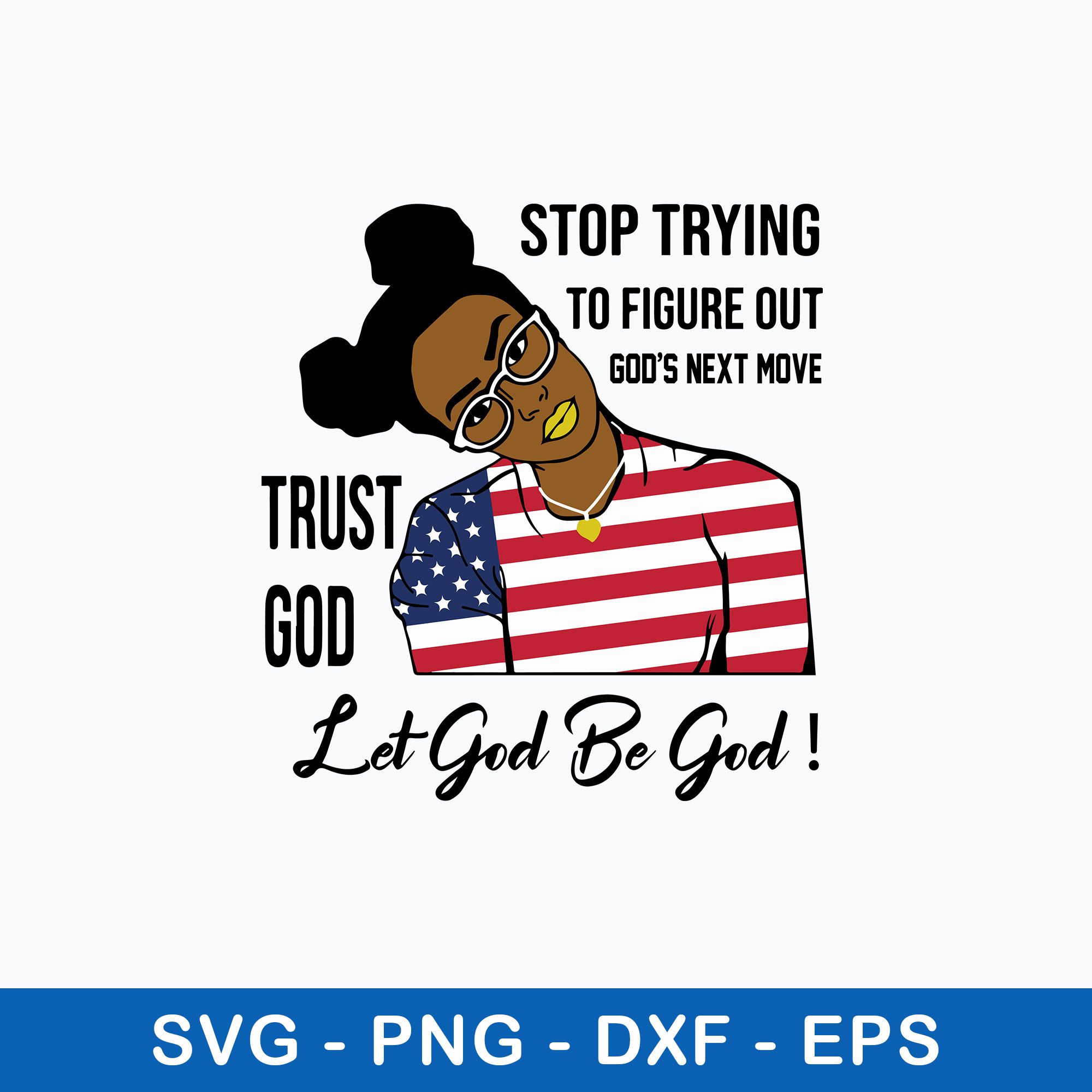 Stop Trying To Figure Out Gods Next Move Trust God Let God B | Inspire ...
