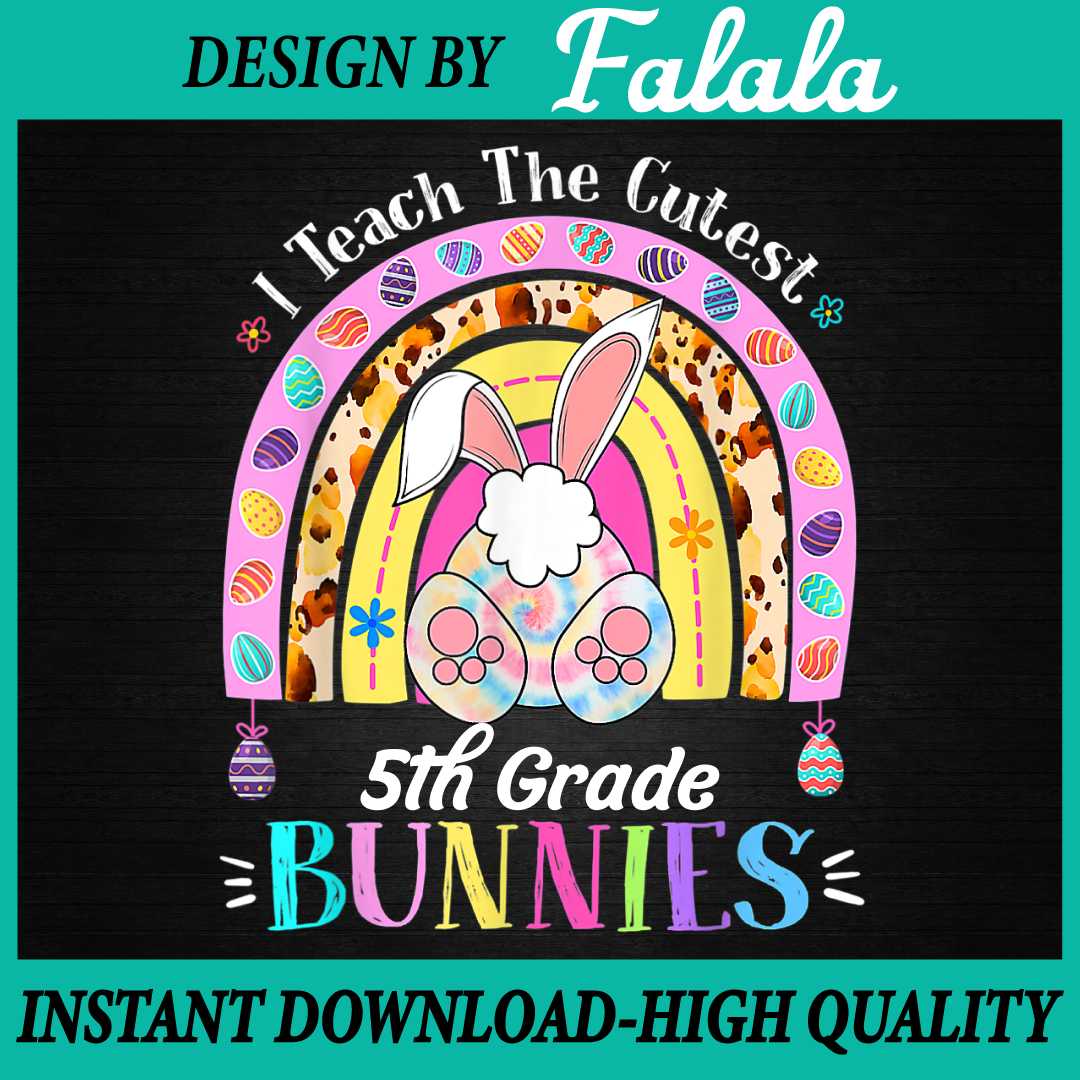 I Teach The Cutest 5th Grade Bunnies Png, Teacher Easter Day | Inspire ...