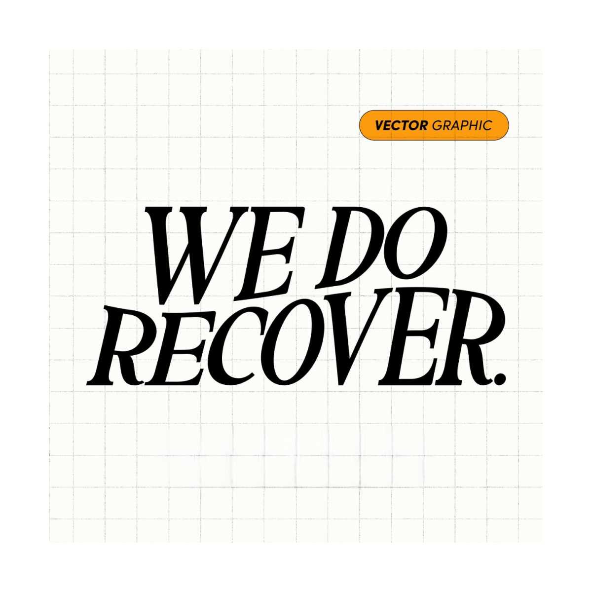 We Do Recover SVG PNG Addiction Recovery Svg, Celebrate Reco | Inspire ...