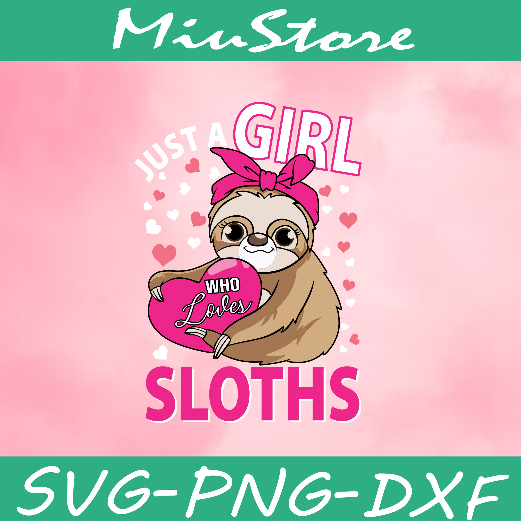 Just A Girl Who Loves Sloths SVG, Cute Sloth Valentine SVG,p | Inspire ...