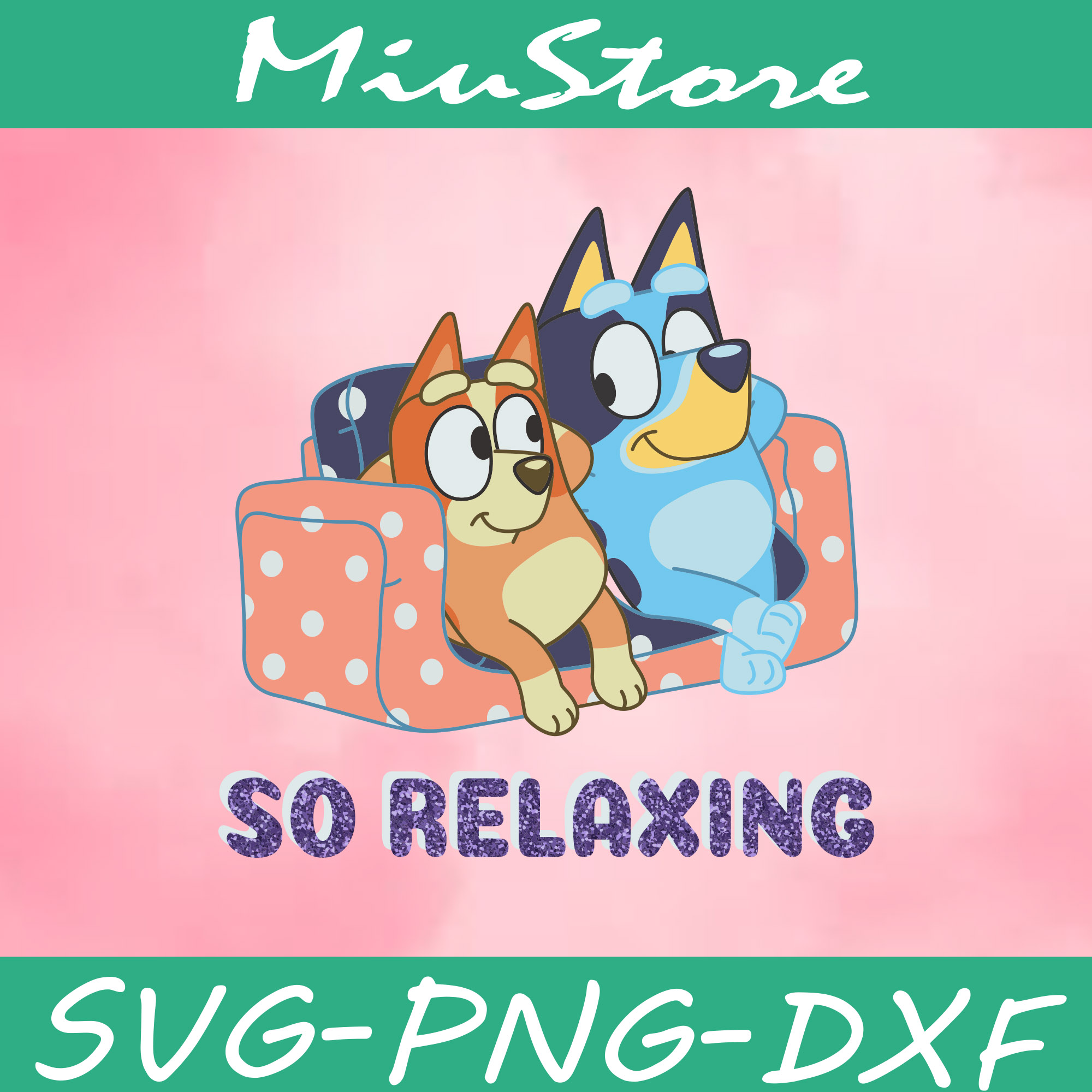 So Relaxing Svg, Bluey Bingo Svg,png,dxf,clipart,cricut - Inspire Uplift