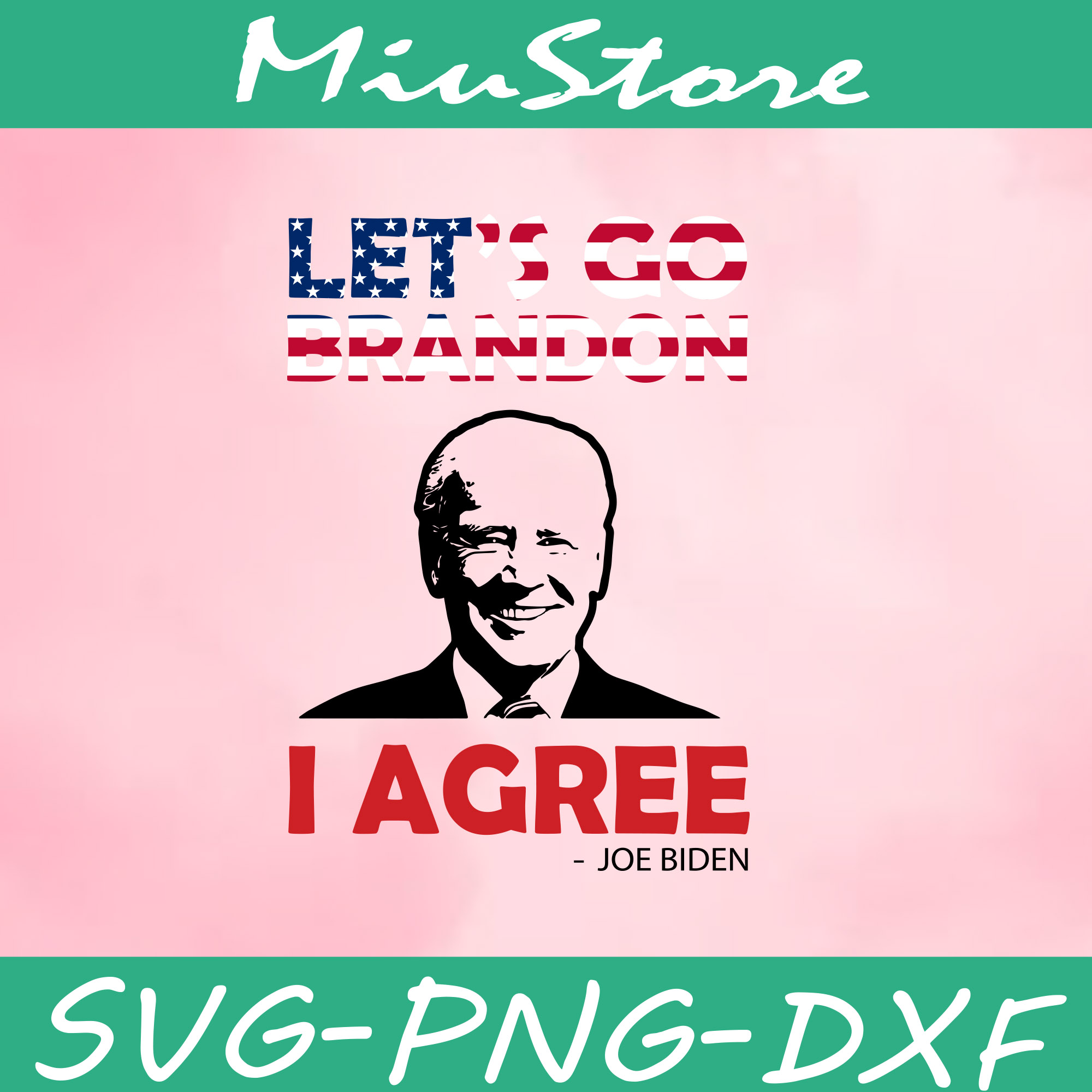 Let's Go Brandon I Agree Svg, Joe Biden Svg,png,dxf,cricut | Inspire Uplift