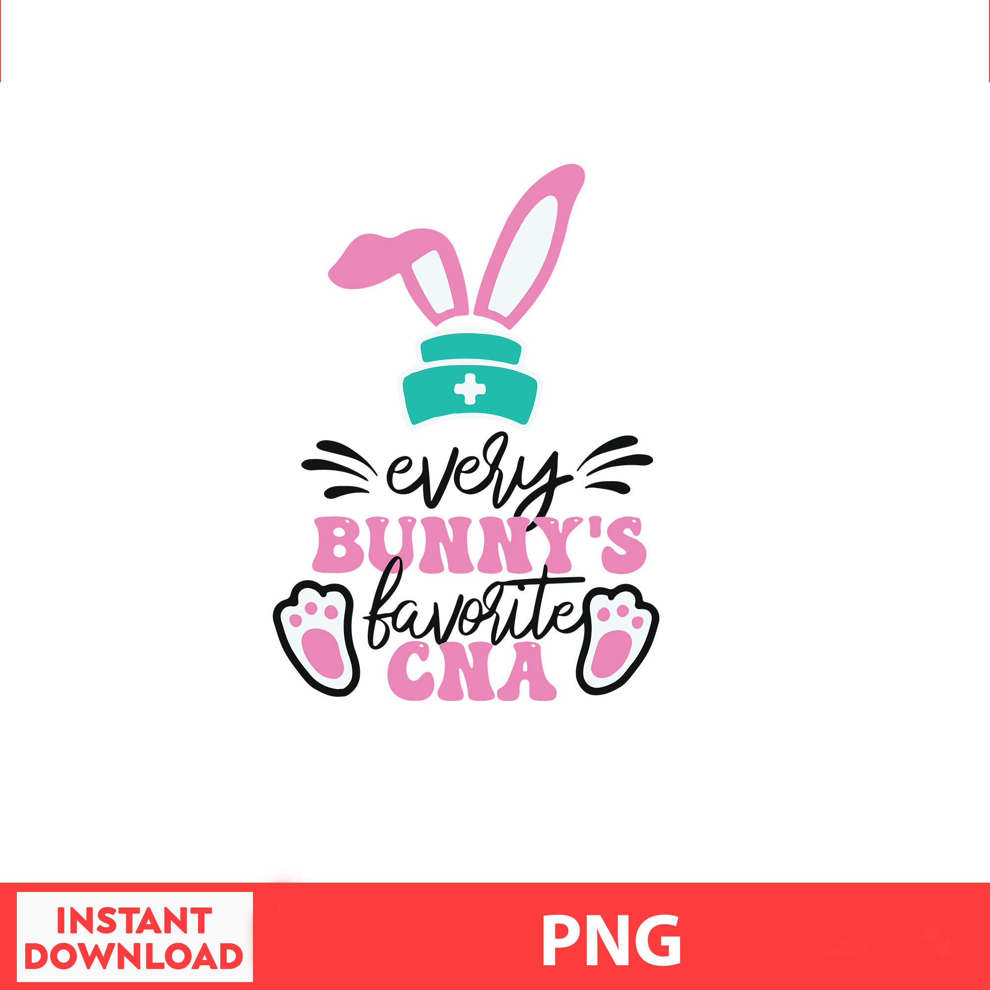 Every Bunny Favorite Cna Easter Png, Easter Bunny Png, Easte | Inspire ...