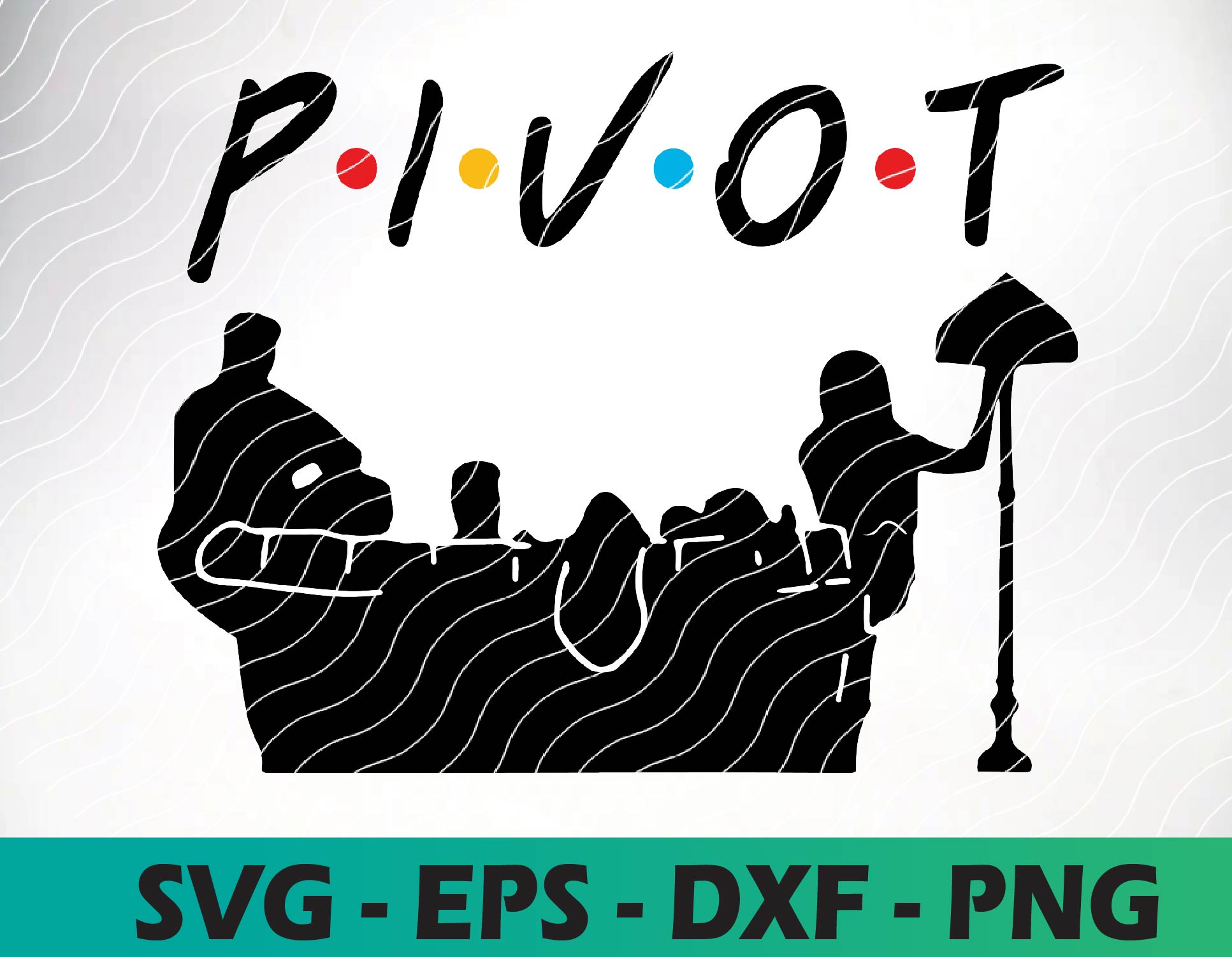 Pivot Svg File Friends TV Show Logo Svg File, Instand Downlo | Inspire ...