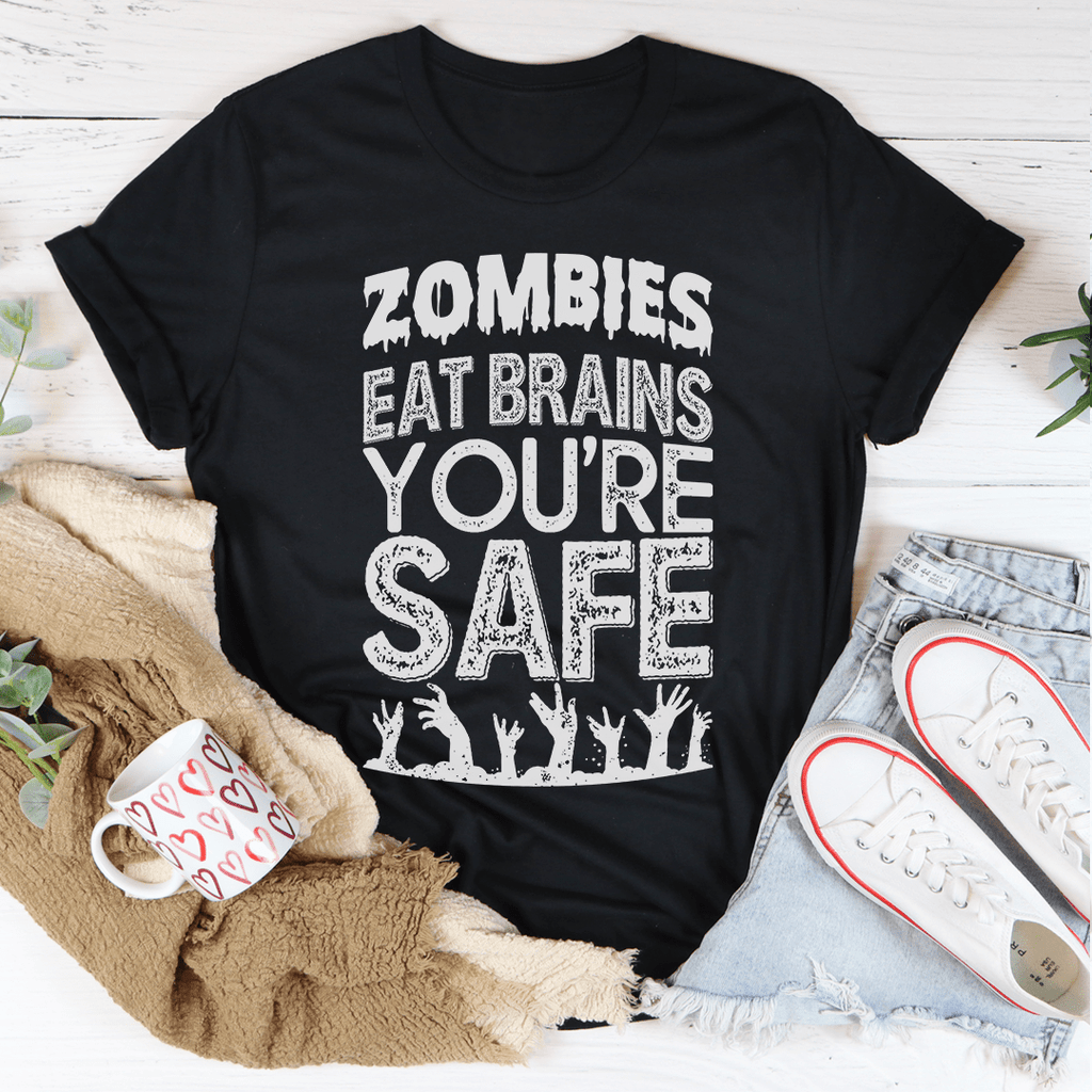 Zombies Eat Brains You're Safe Tee | Inspire Uplift