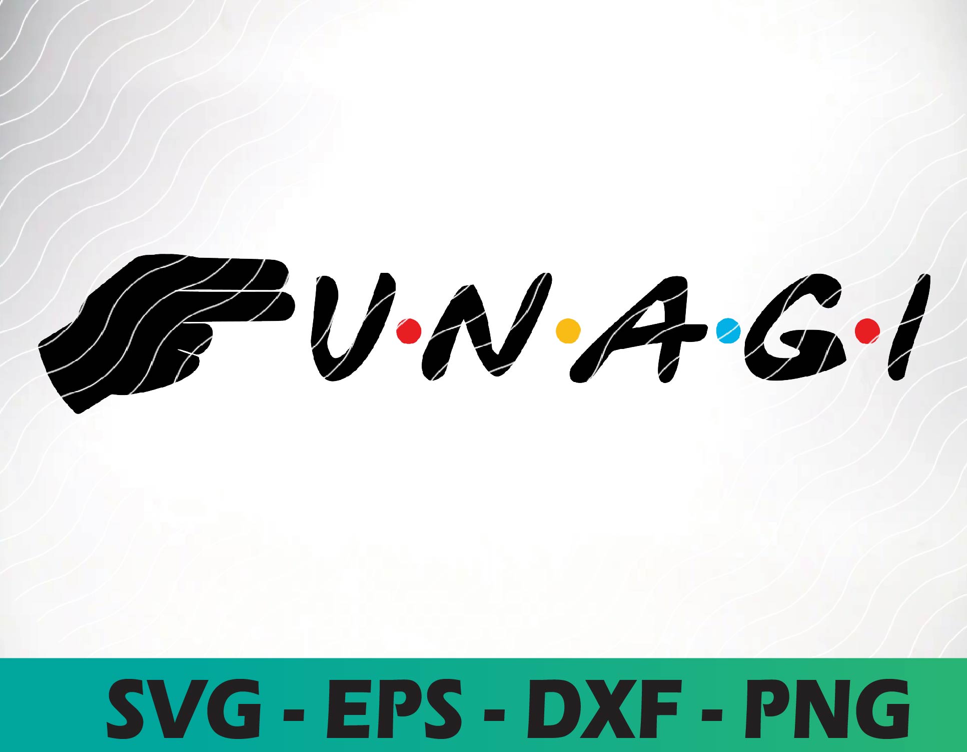 Unagi File Friends Svg Friends SVG Friends Svg, Friend TV Sh | Inspire ...