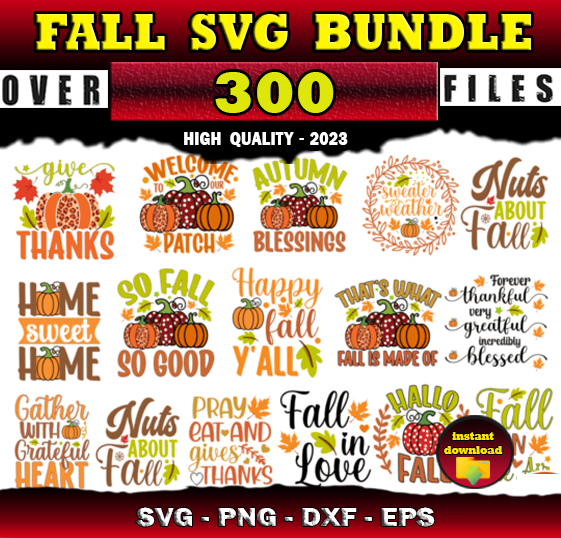 300 FALL SVG BUNDLE - SVG, PNG, DXF, EPS, PDF Files For Pr | Inspire Uplift