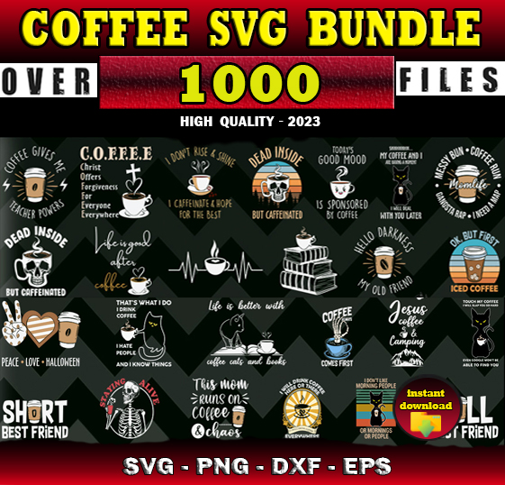 1000 COFFEE SVG BUNDLE - SVG, PNG, DXF, EPS Files For Print | Inspire ...
