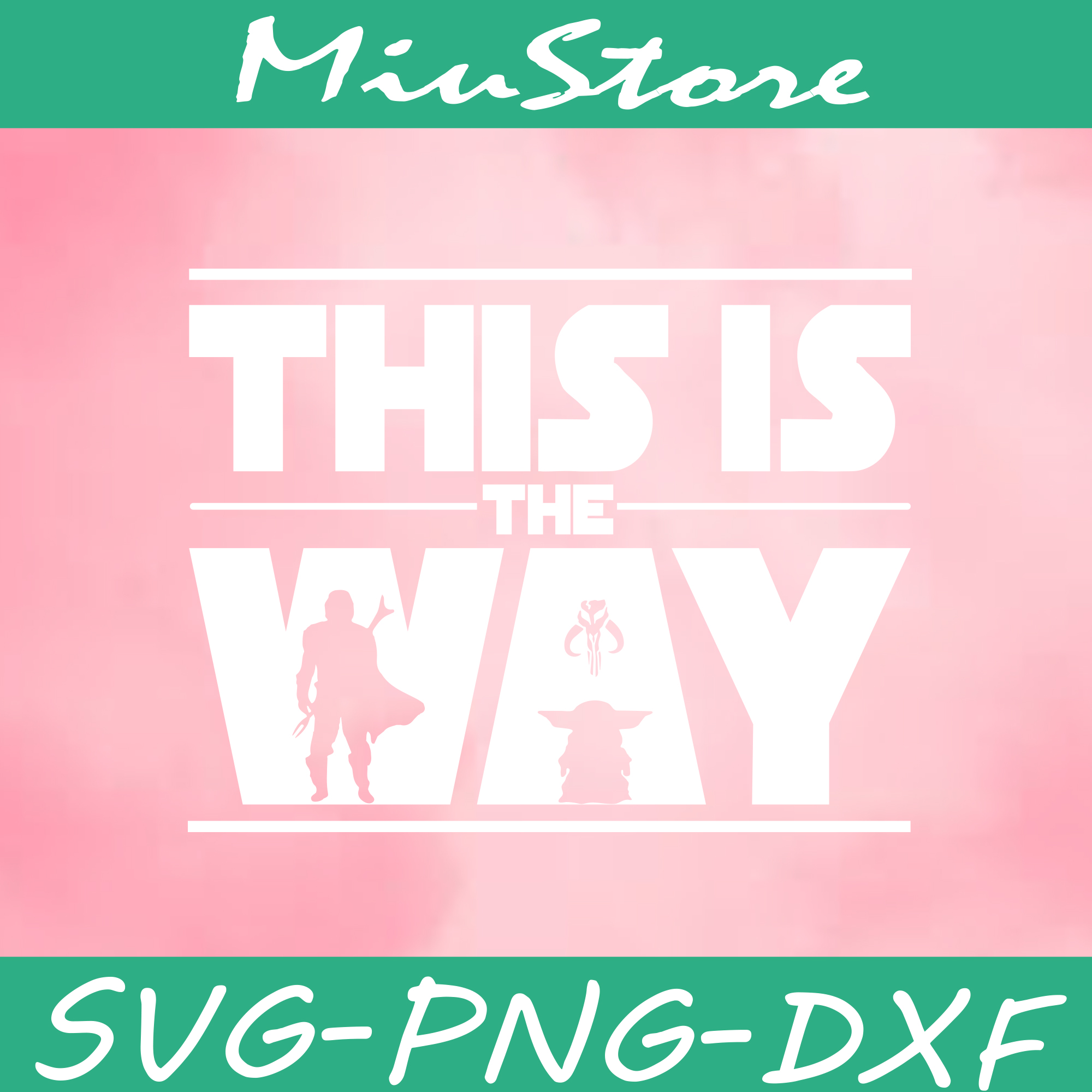 Star War This Is The Way Svg, Mandolorian Svg,png,dxf,cricut - Inspire ...