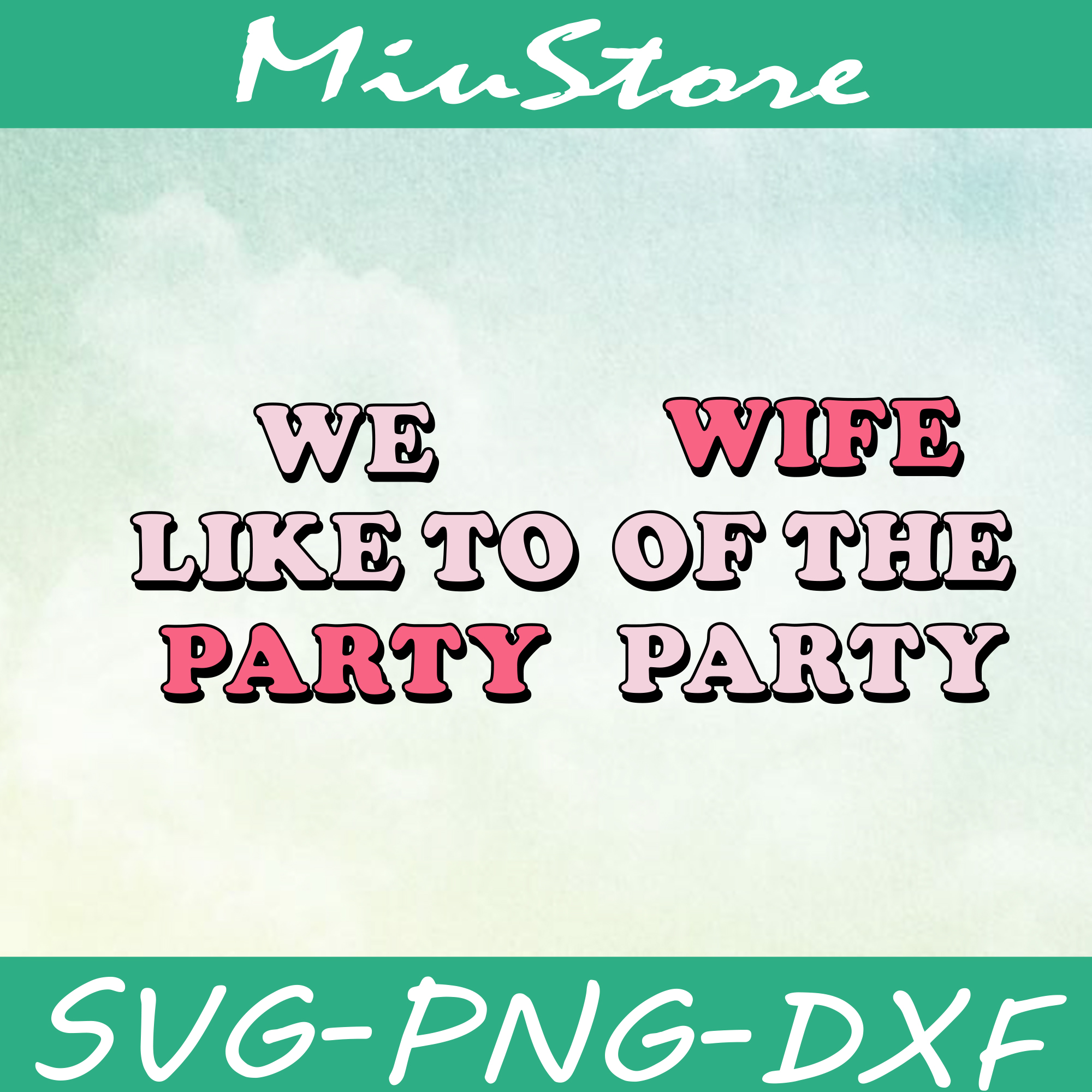Wife Of The Party Svg, We Like To Party Svg,png,dxf,cricut | Inspire Uplift