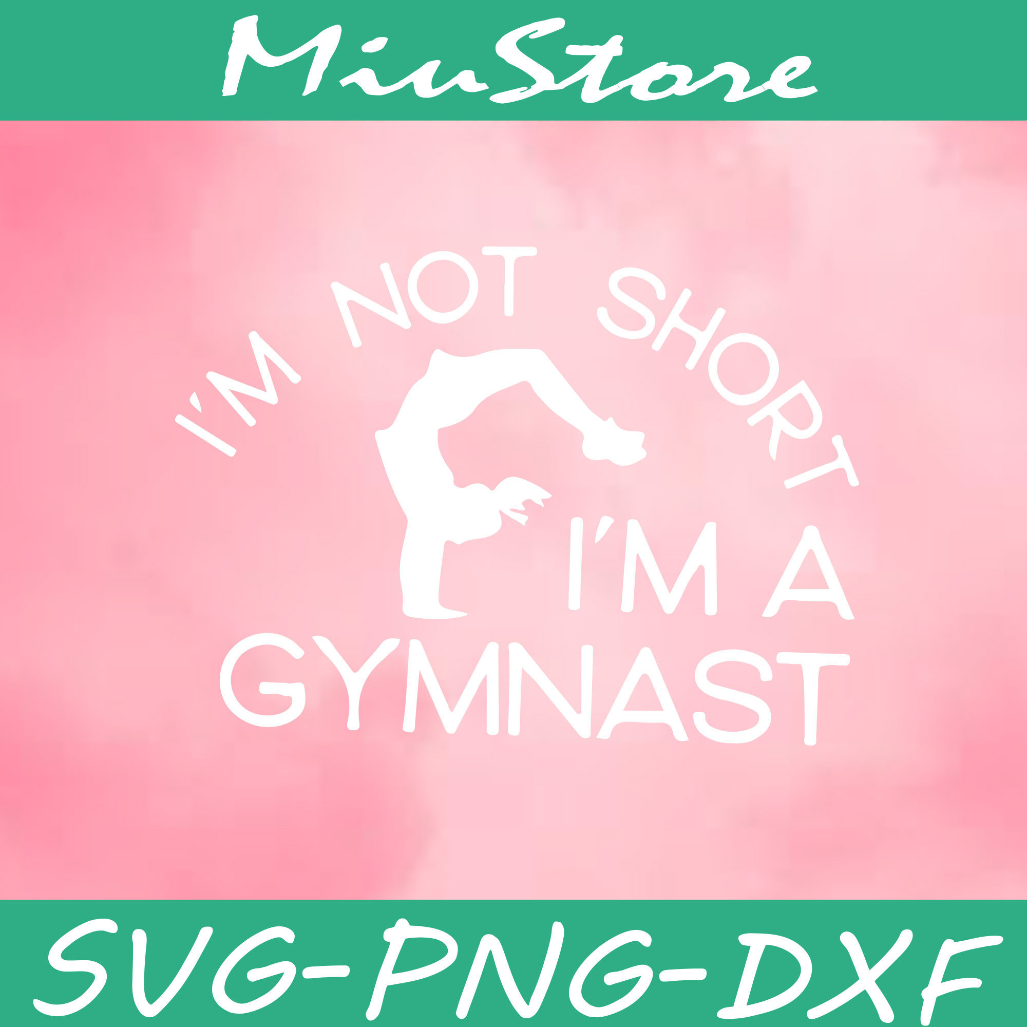 I Am Not Short I Am A Gymnast SVG, Gymer SVG,png,dxf,cricut | Inspire ...