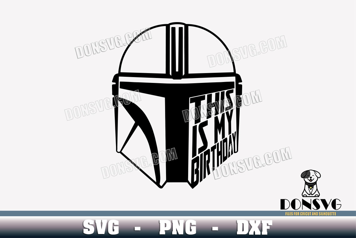 Helmet This is my Birthday SVG The Mandalorian Head Cricut s | Inspire ...